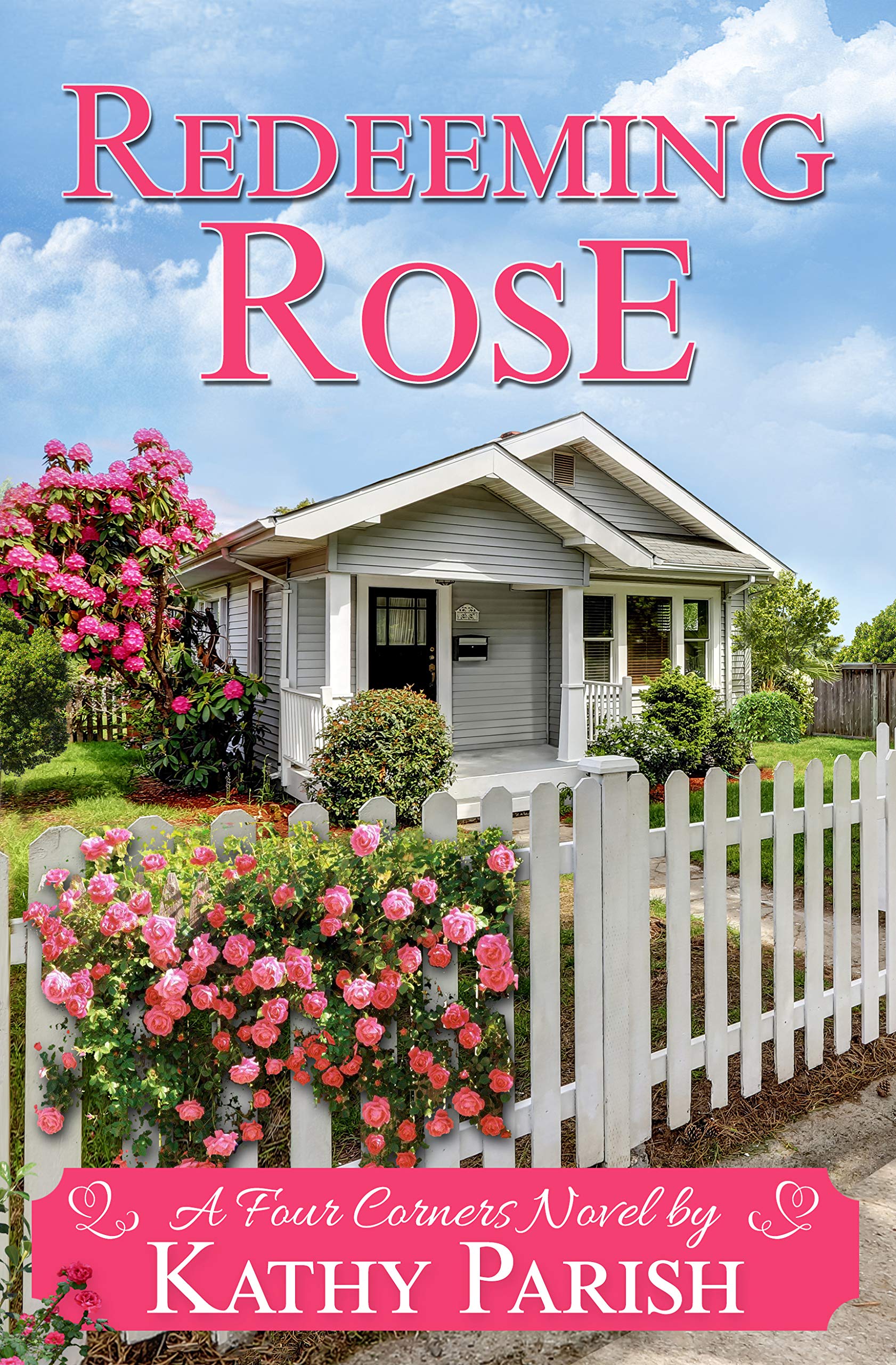 Redeeming Rose (A Four Corners Novel Book 3) by Kathy Parish | Goodreads