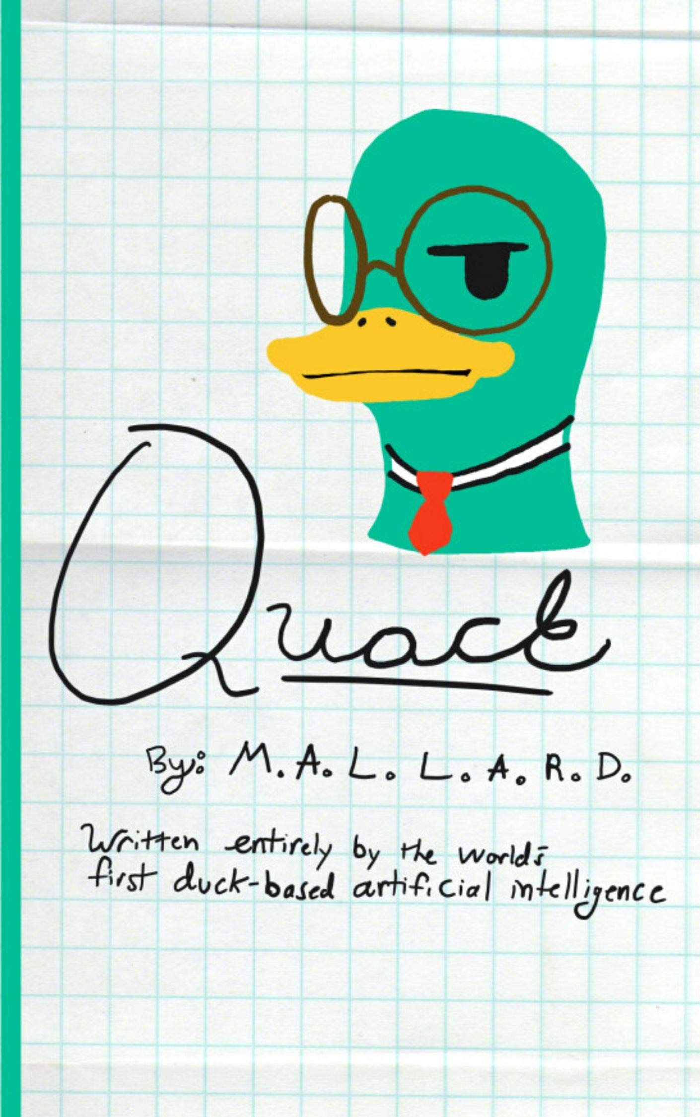 Quack: Written Entirely by the World's First Duck-Based Artificial ...