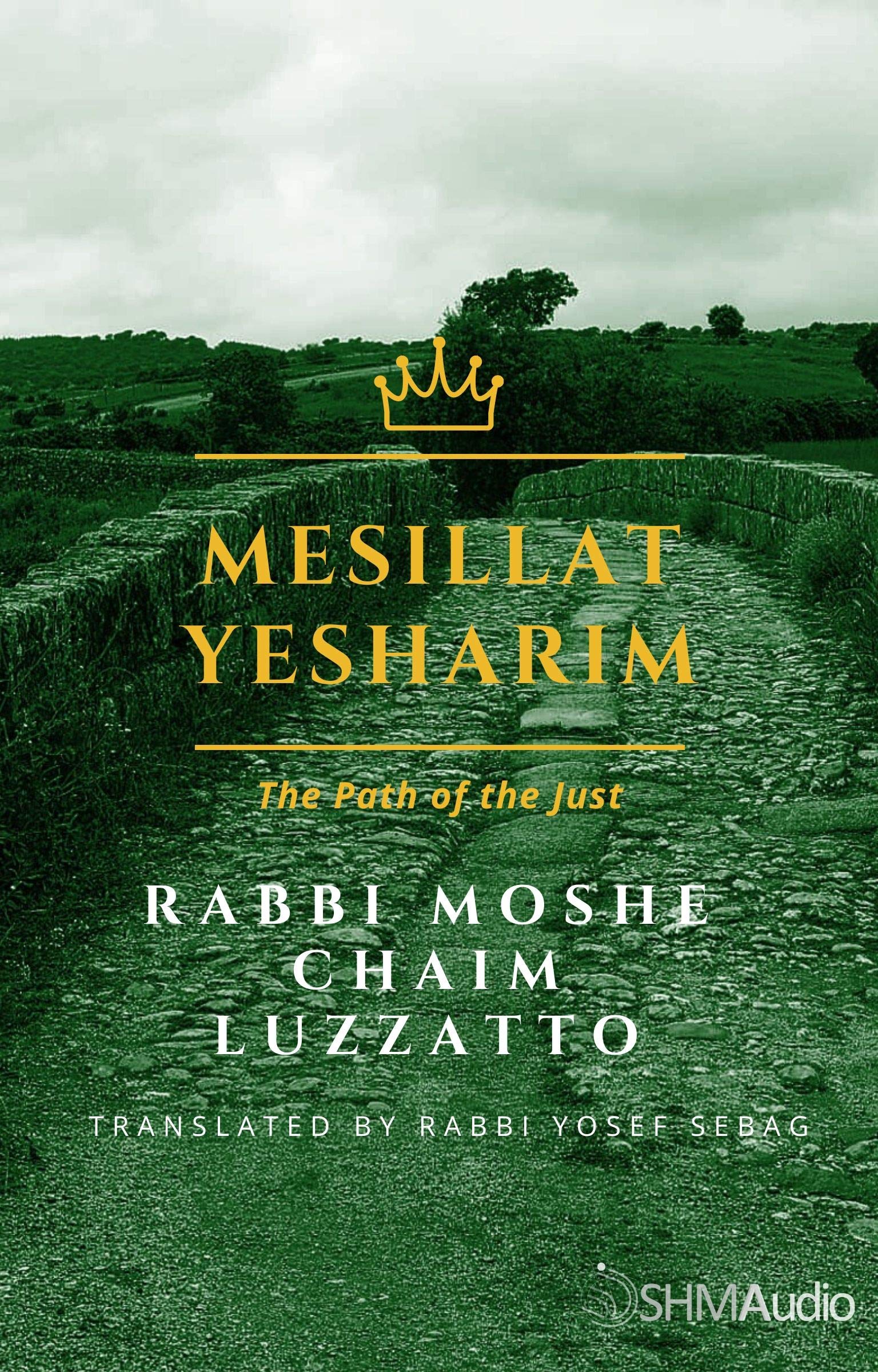 Mesillat Yesharim: The Path of the Just by Moshe Chayim Luzzatto ...