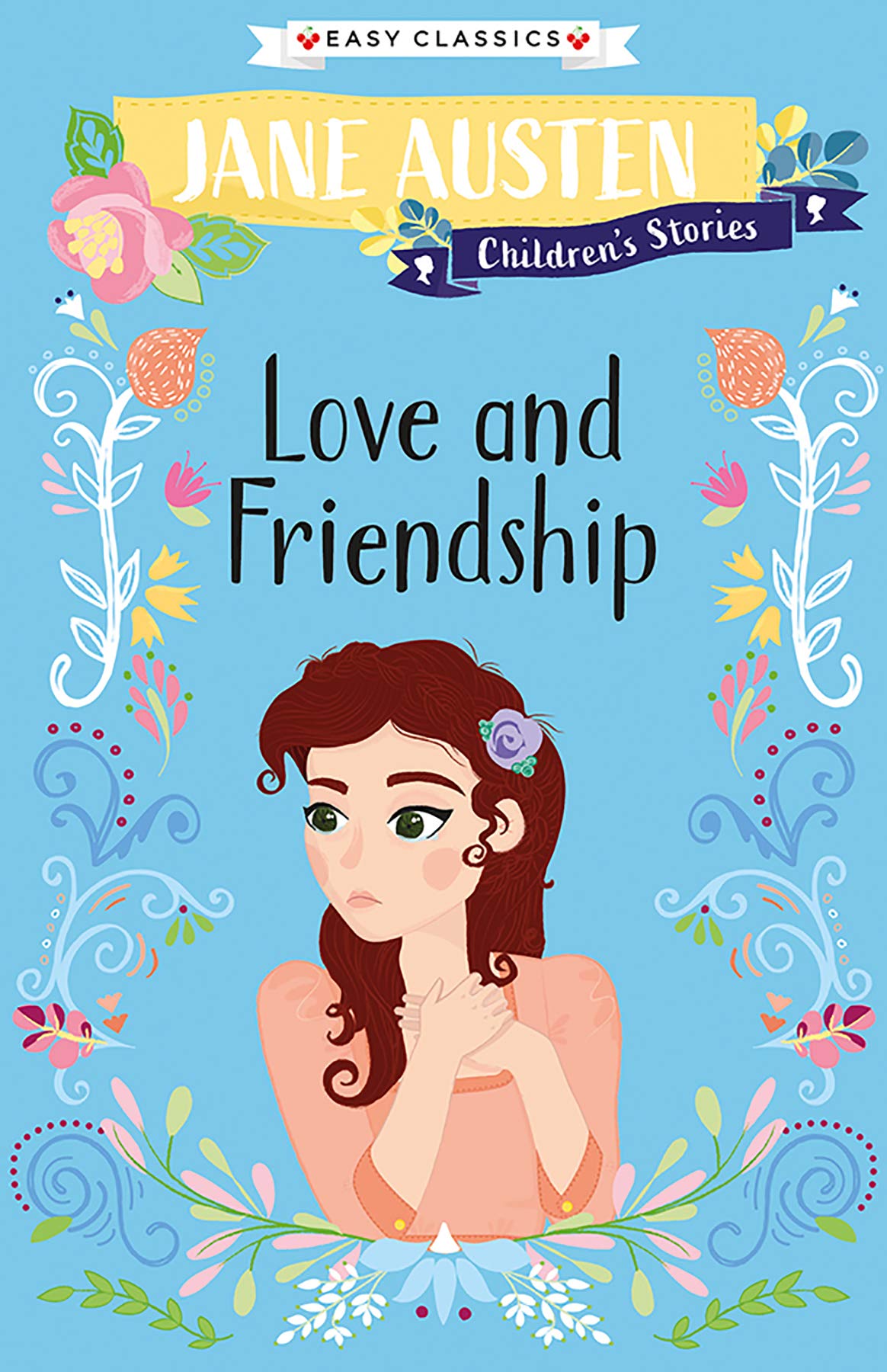 Love and Friendship (Jane Austen Children's Stories by Kellie Jones ...