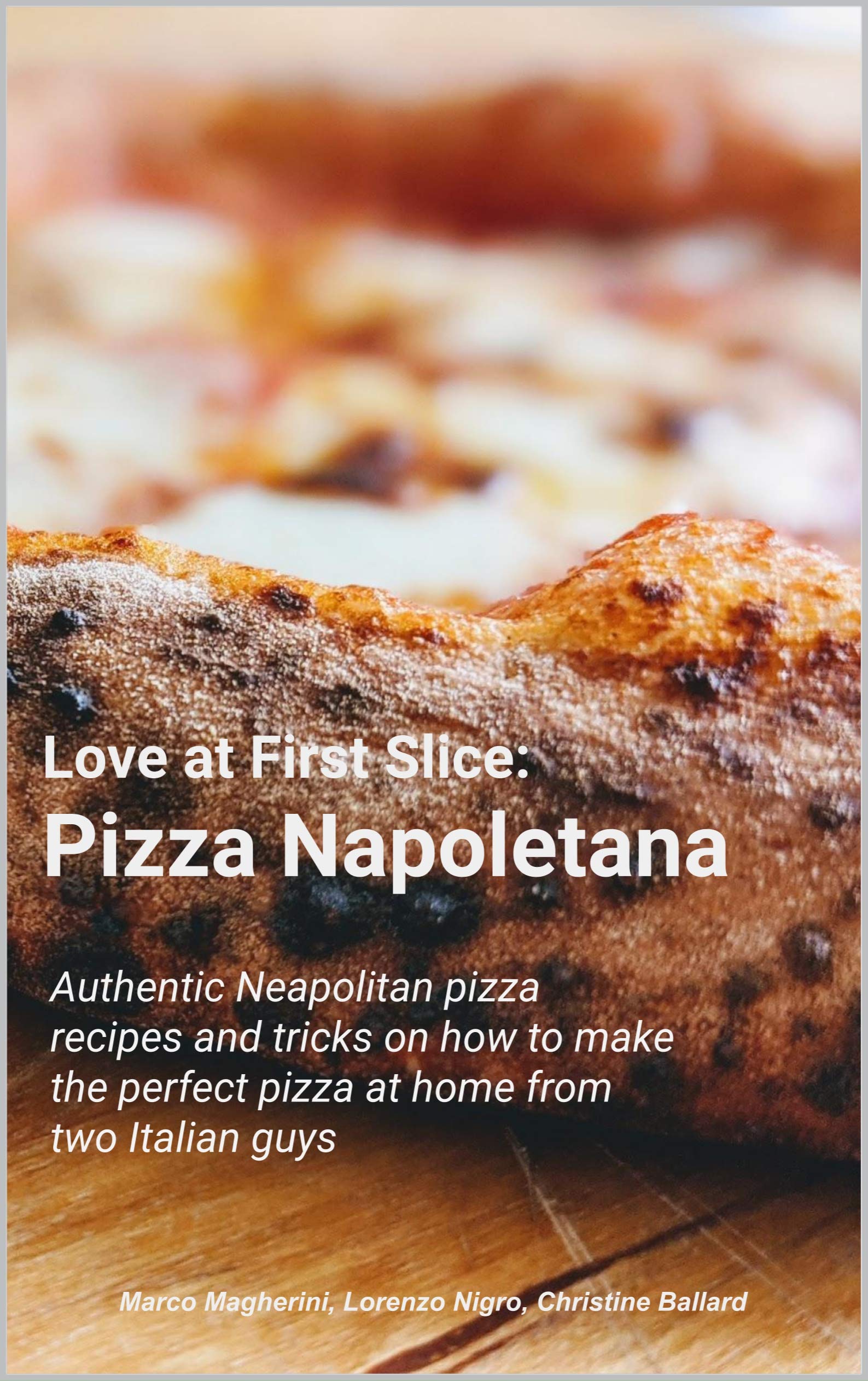 Love at First Slice: Pizza Napoletana: Authentic Neapolitan pizza ...