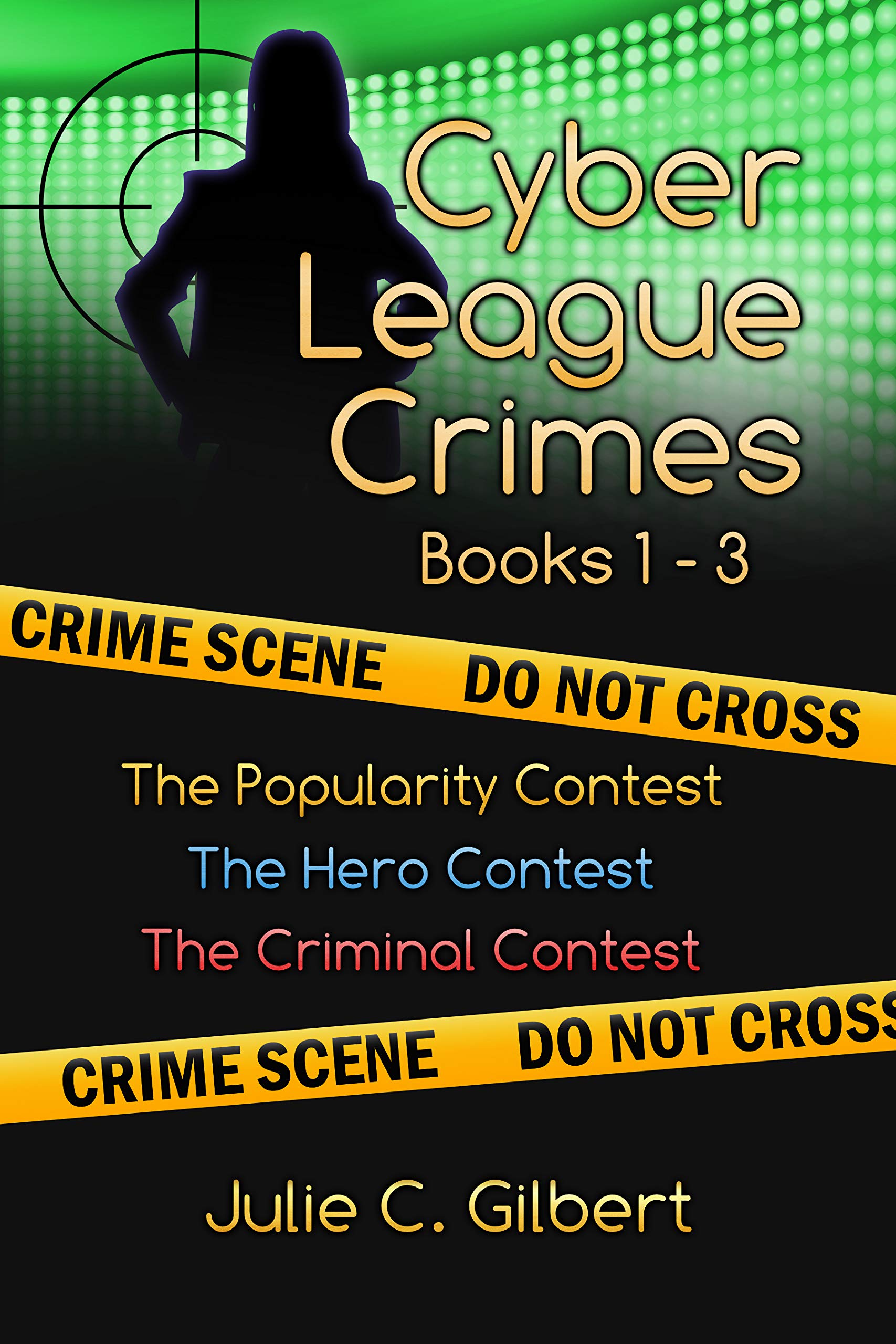 Cyber League Crimes Books 1-3: The Popularity Contest, The Hero Contest ...