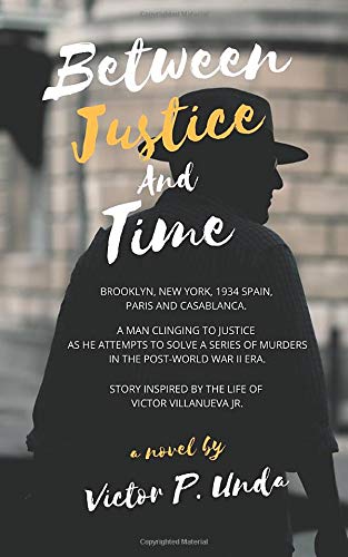 Between Justice and Time by Victor P Unda | Goodreads