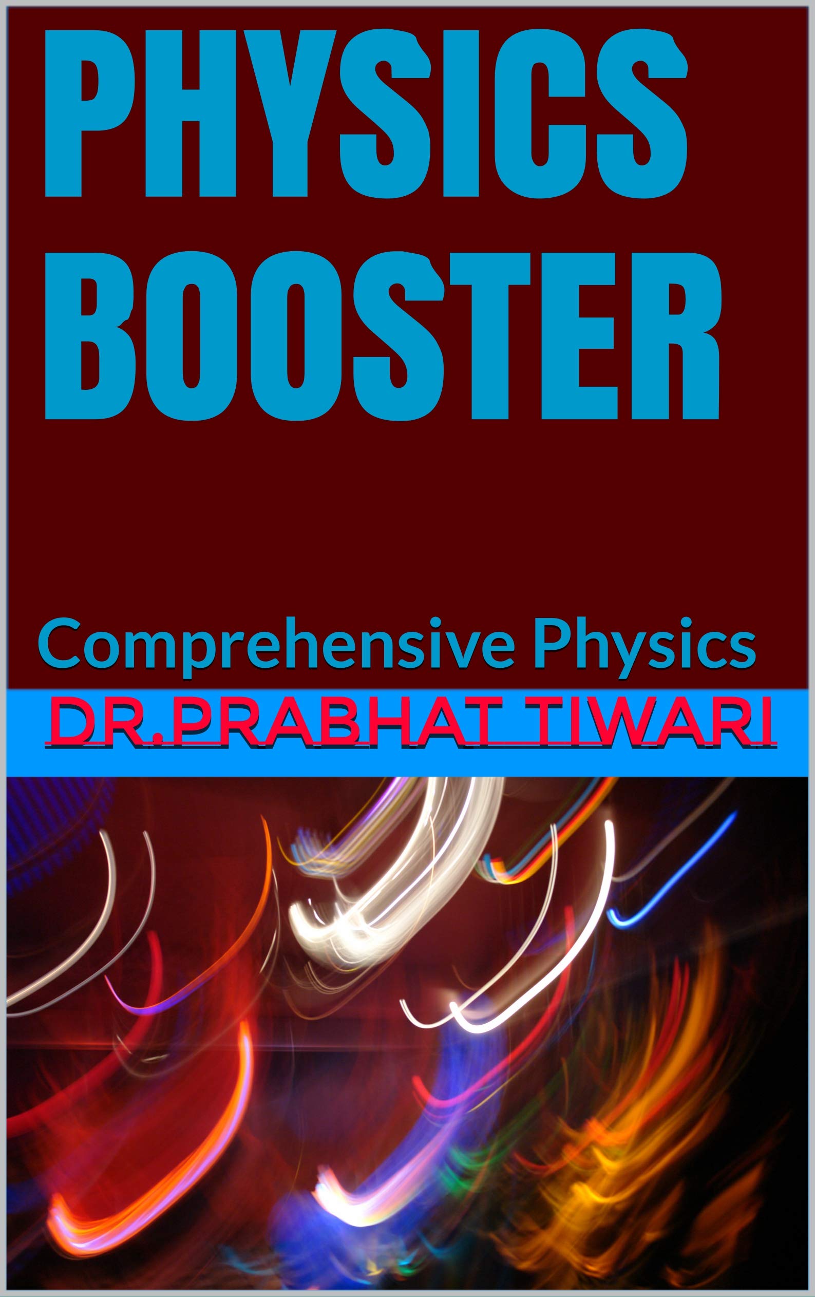 Physics Booster: Comprehensive Physics by DR.PRABHAT TIWARI | Goodreads