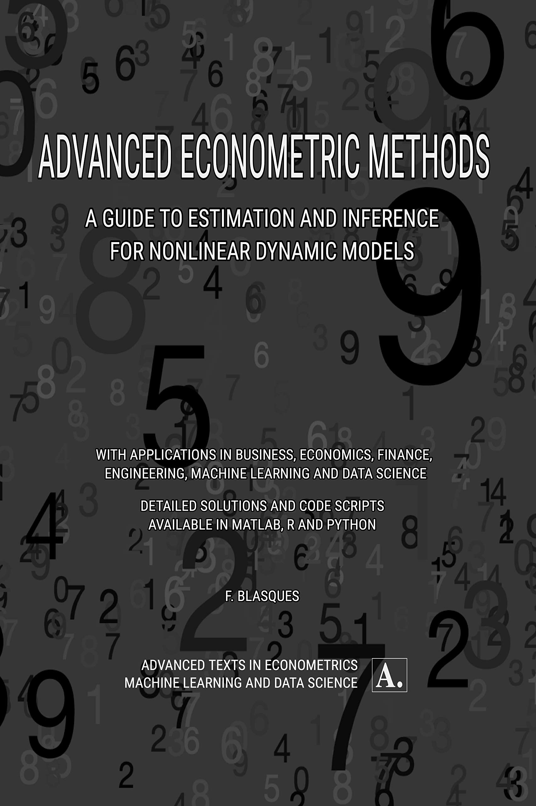 Advanced Econometric Methods: A Guide to Estimation and Inference for Nonlinear Dynamic Models ...