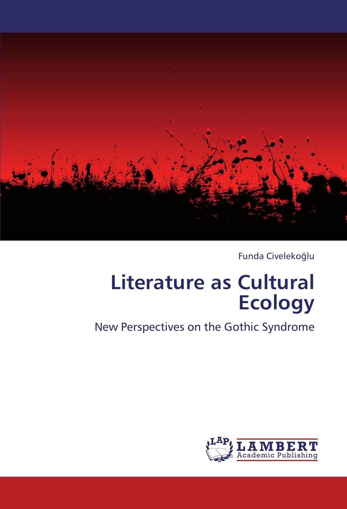 Literature as Cultural Ecology: New Perspectives on the Gothic Syndrome ...