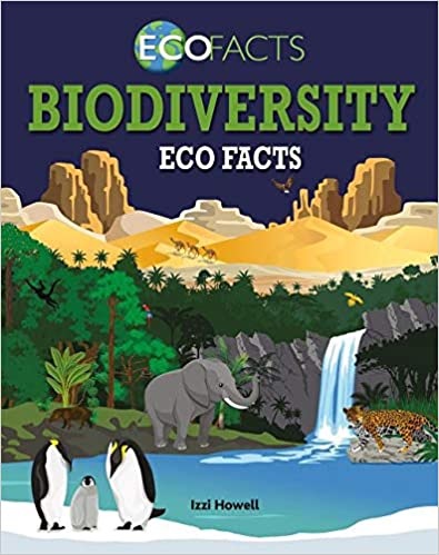 Biodiversity Eco Facts (EcoFacts) by Izzi Howell | Goodreads