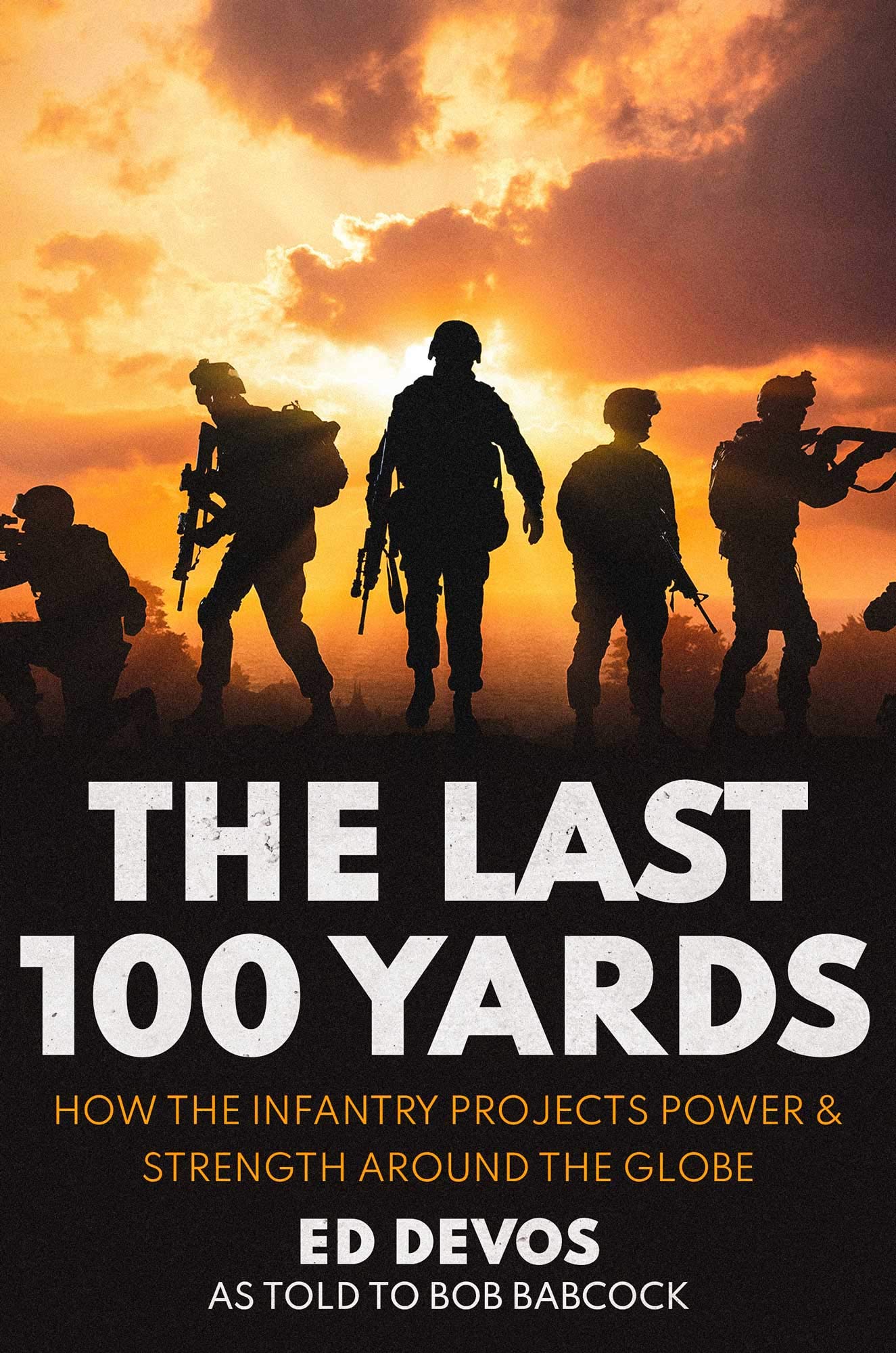 The Last 100 Yards: How the Infantry Projects Power & Strength Around ...
