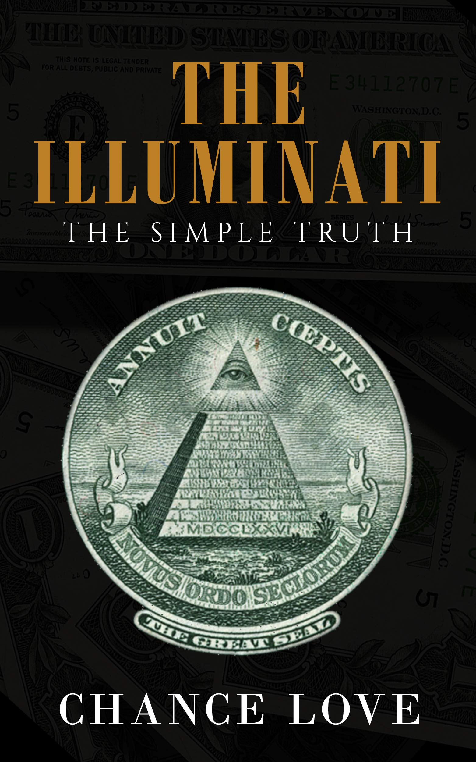 The Illuminati: The Simple Truth by Chance Love | Goodreads