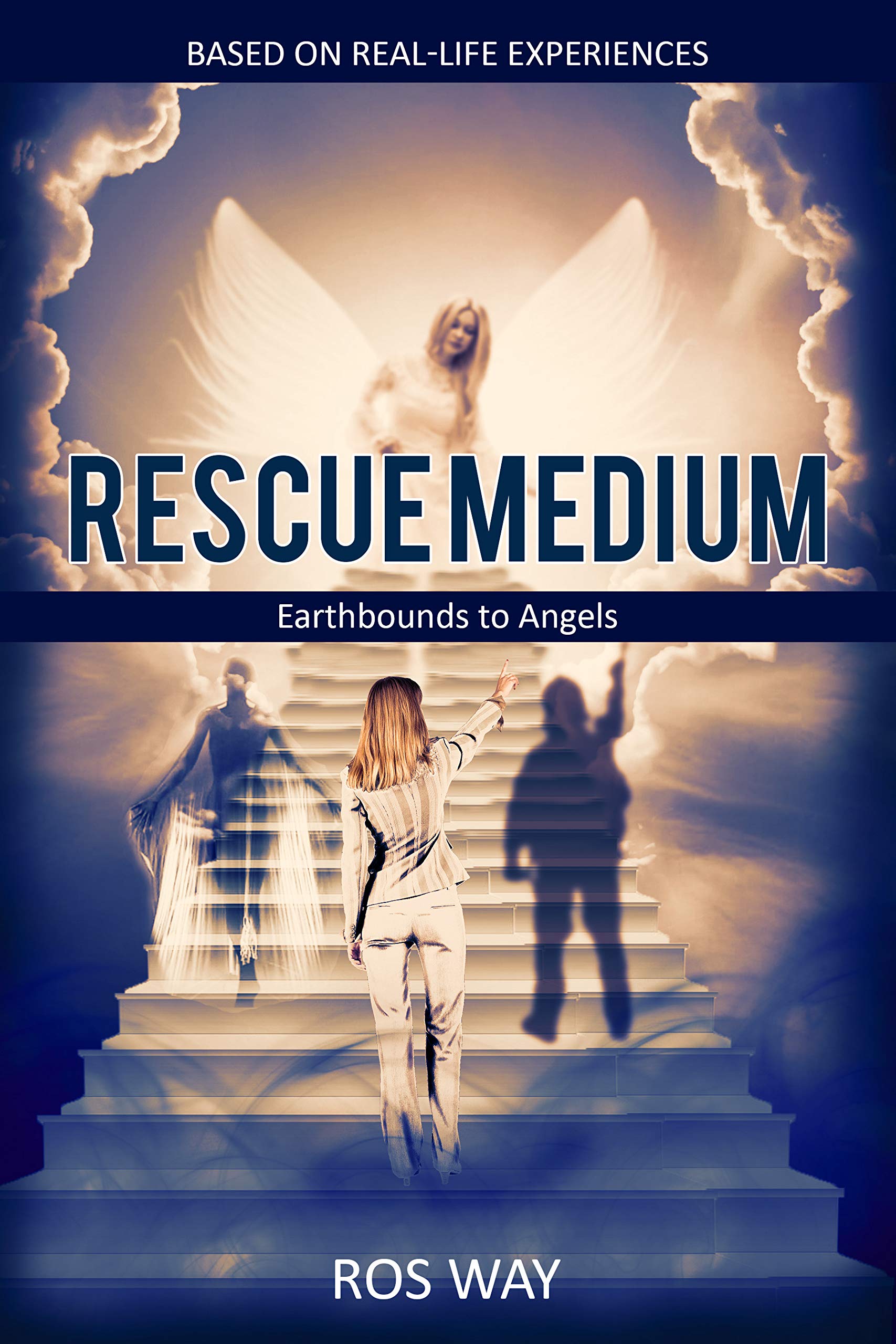 Rescue Medium: Earthbounds to Angels by Ros Way | Goodreads