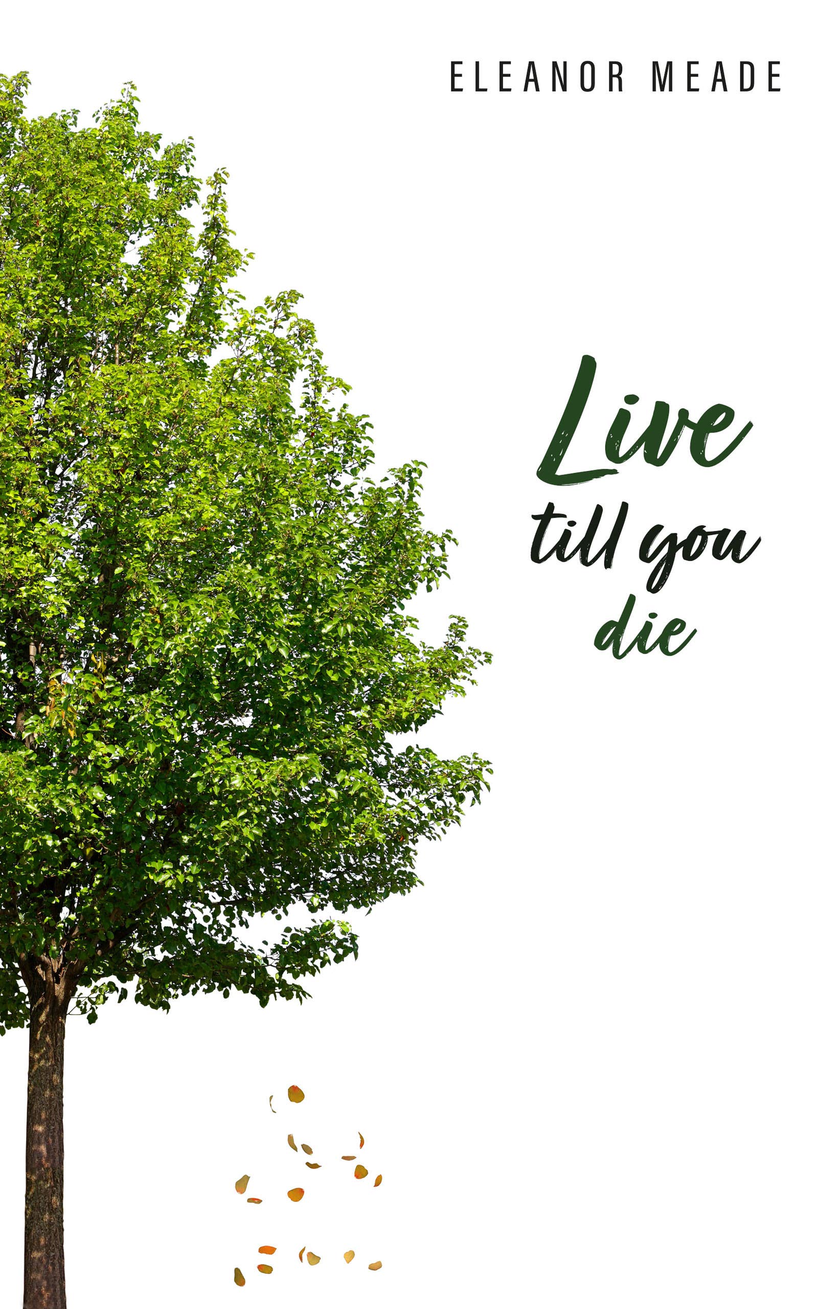 Live till you die by Eleanor Meade | Goodreads