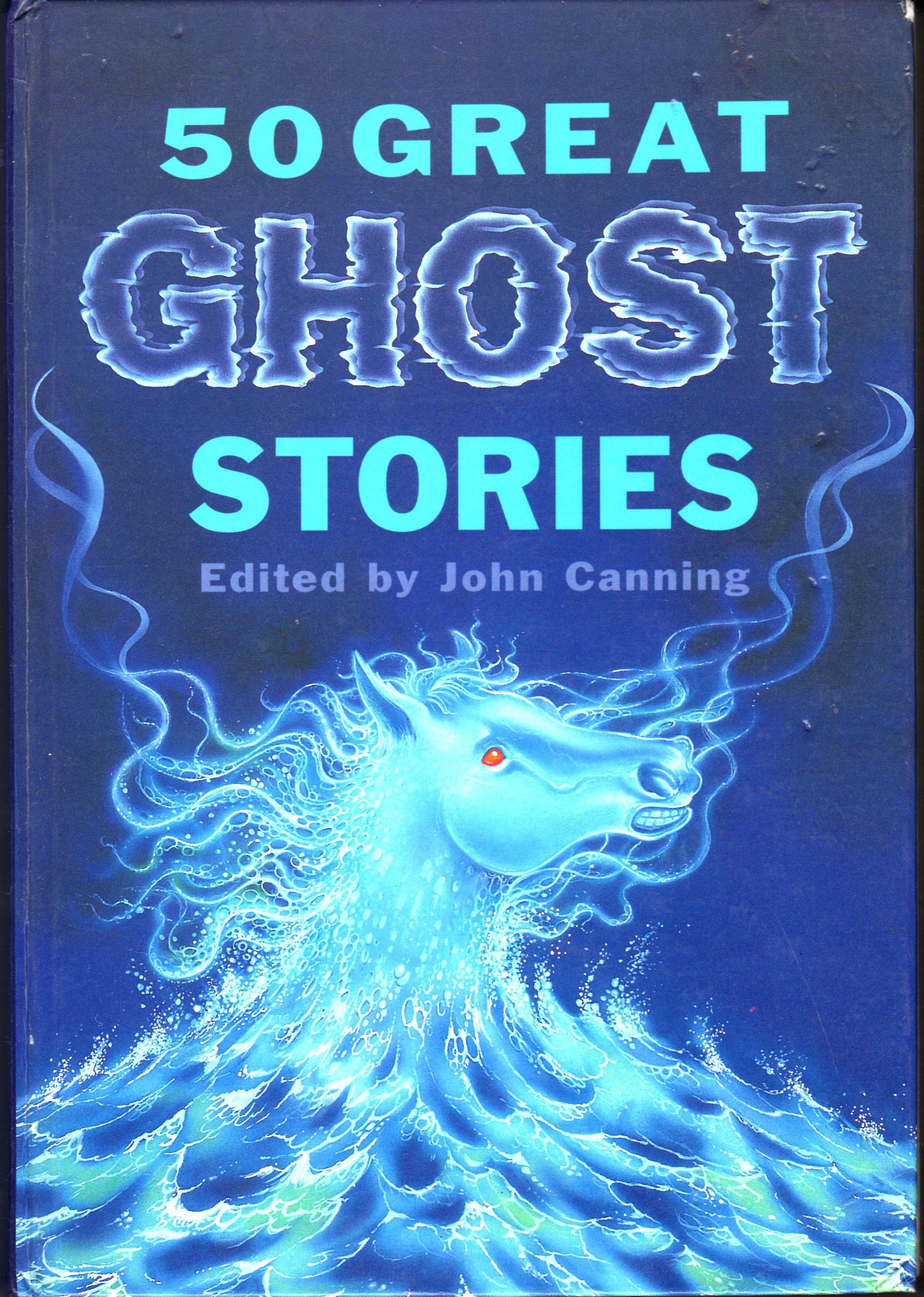 Fifty Great Ghost Stories by John Canning | Goodreads