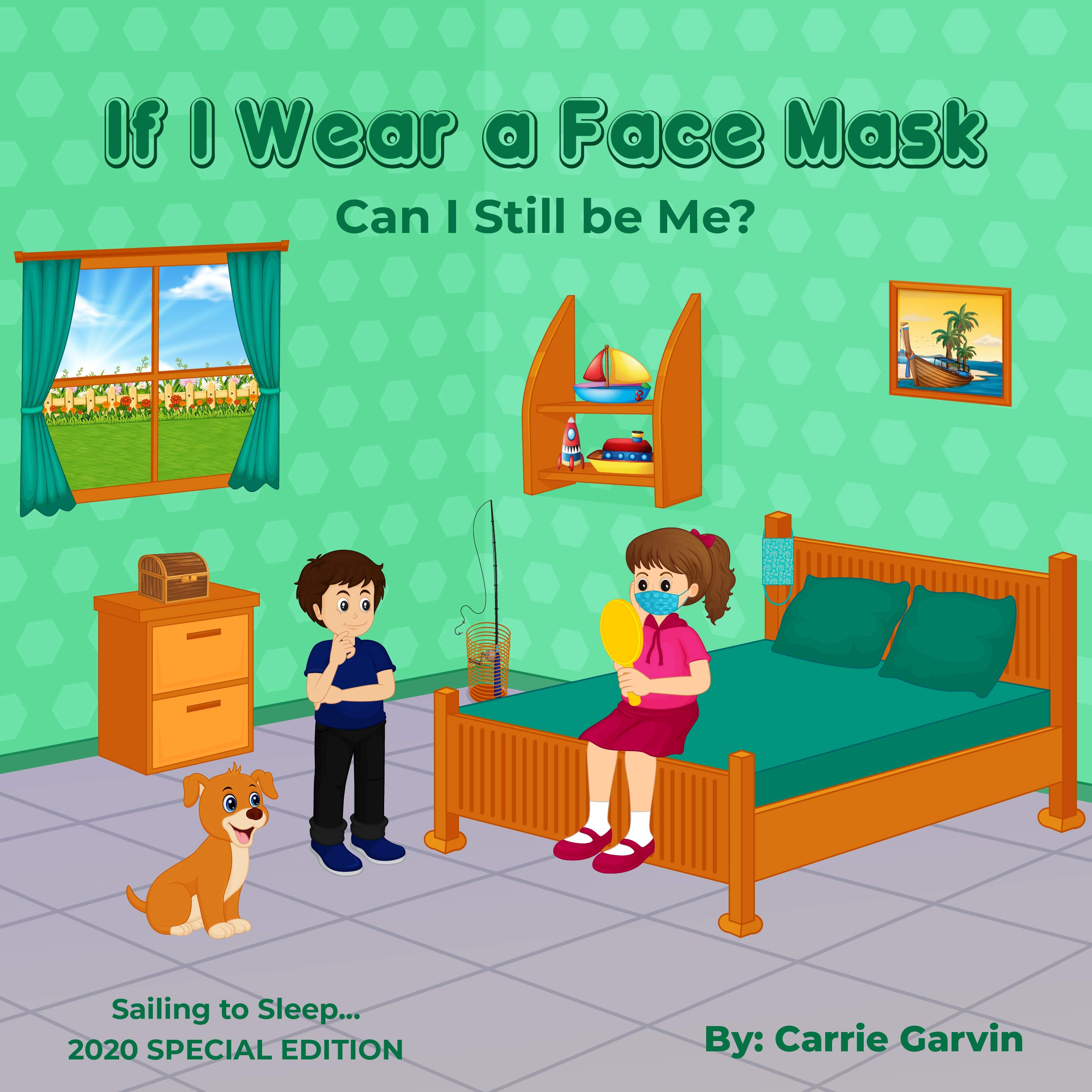 If I Wear a Face Mask Can I Still be Me?: Sailing to Sleep...An ...