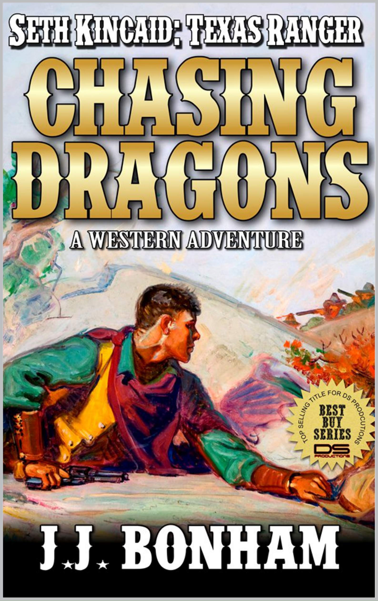 Chasing Dragons (Texas Ranger: Seth Kincaid Book 21) by J.J. Bonham ...