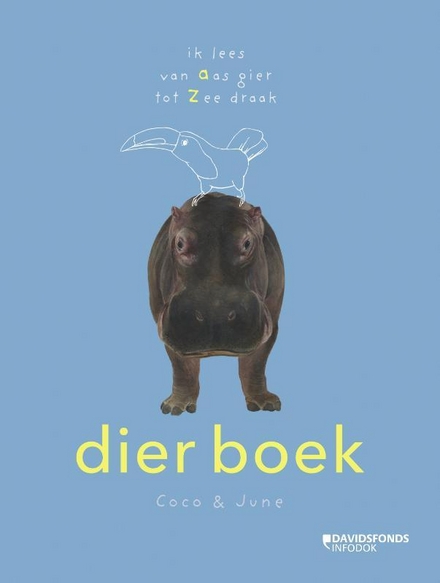dier boek : ik lees van aas gier tot zee draak by Karen Leten | Goodreads