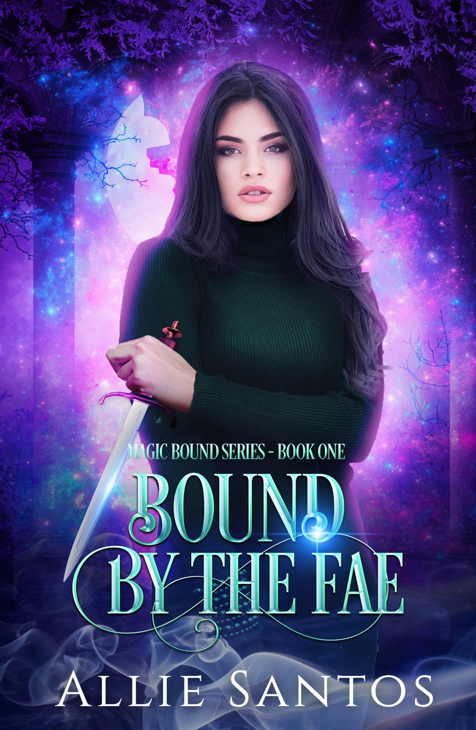 Bound by the Fae (Magic Bound, #1) by Allie Santos | Goodreads