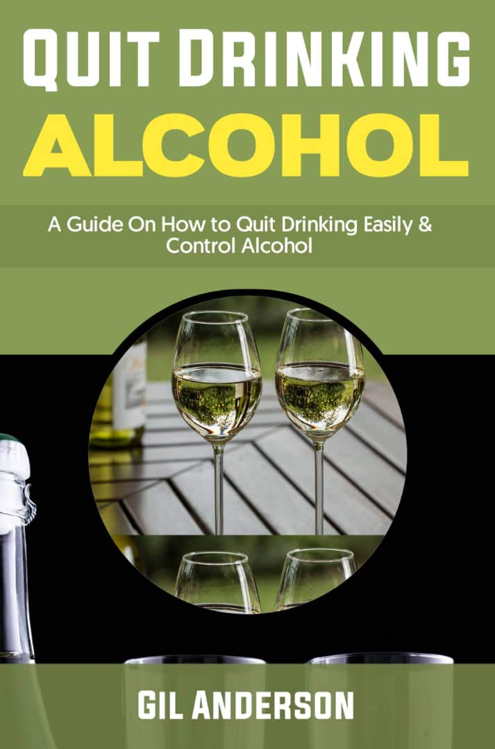 Quit Drinking Alcohol: A Guide On How to Quit Drinking Easily & Control ...