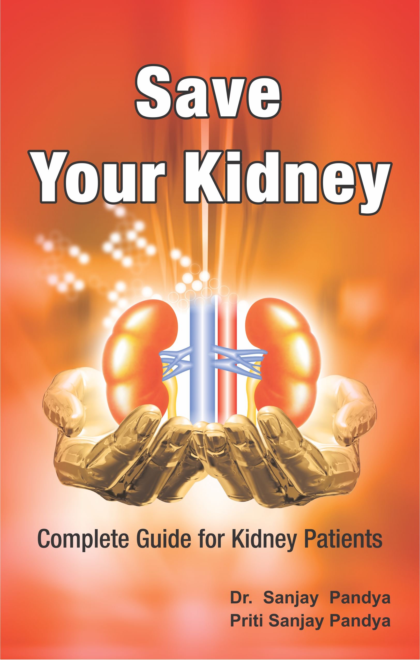 Save Your Kidneys: Complete Book on Information about Prevention and ...