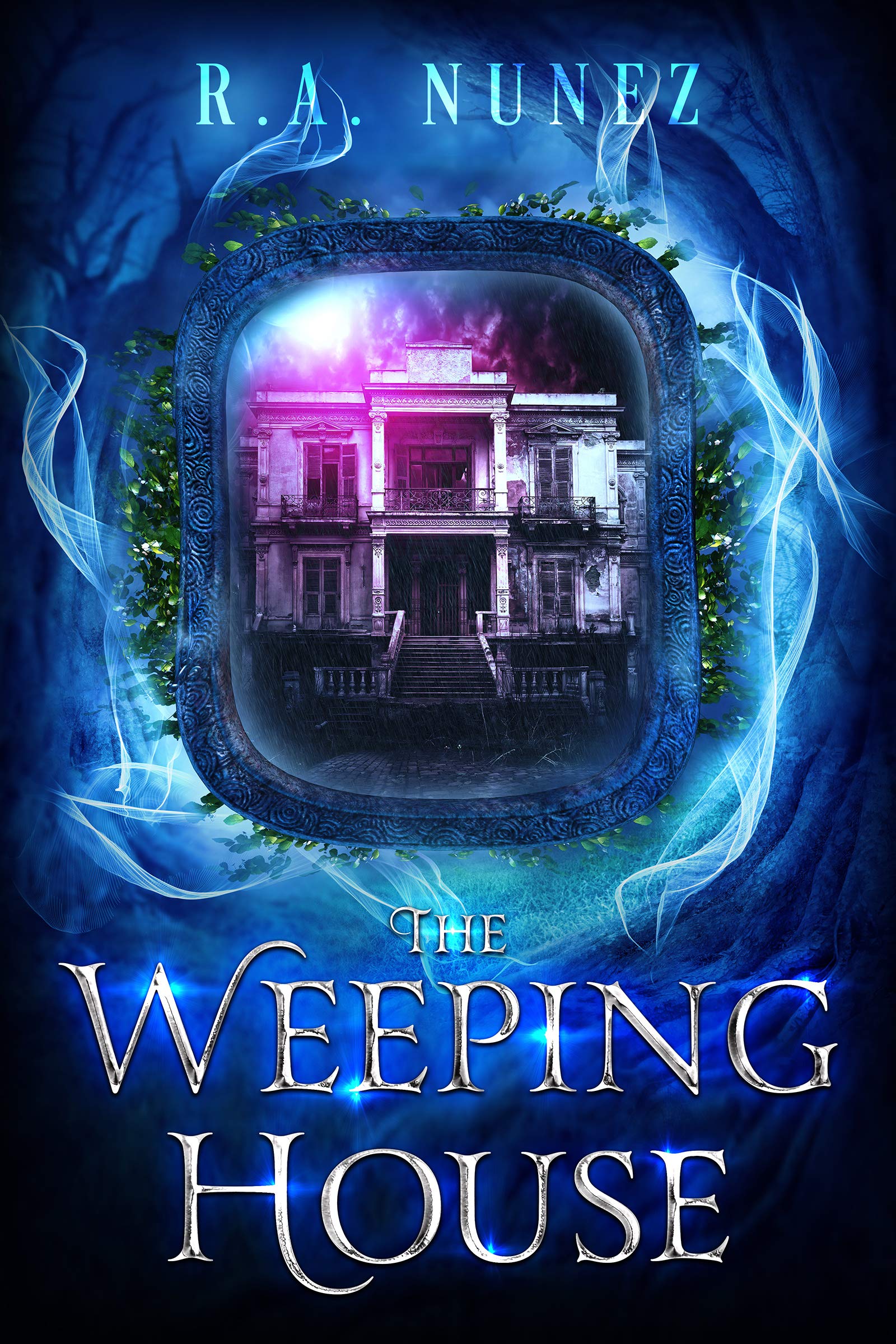 The Weeping House (Strange Texas Book 1) by R.A. Nunez | Goodreads