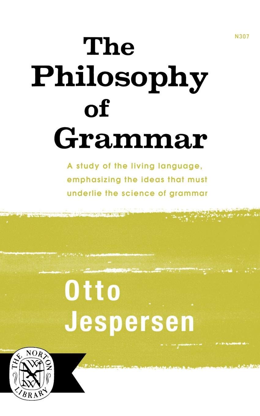 The Philosophy of Grammar: Original by Otto Jespersen | Goodreads
