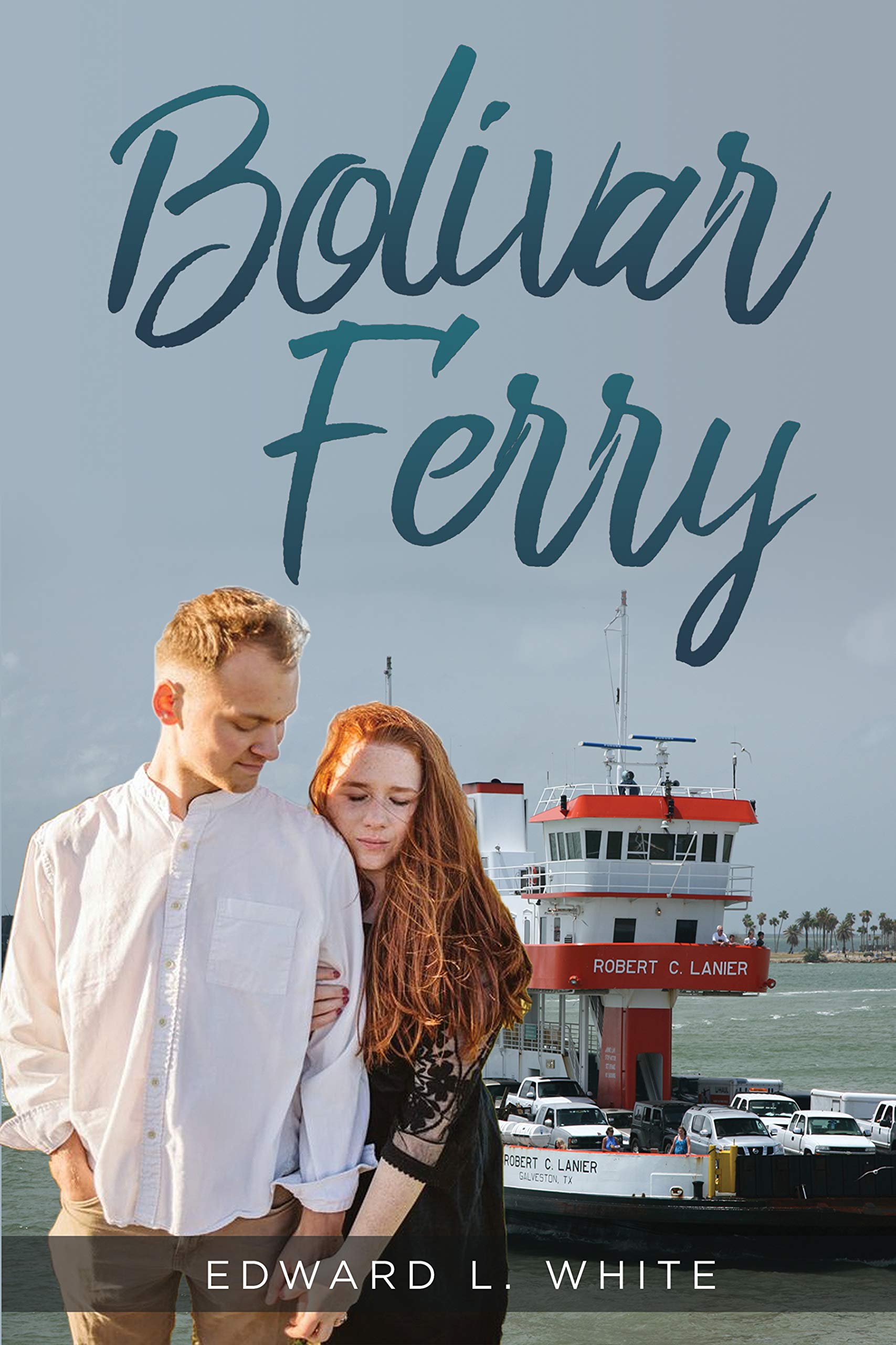 Bolivar Ferry by Edward L. White | Goodreads