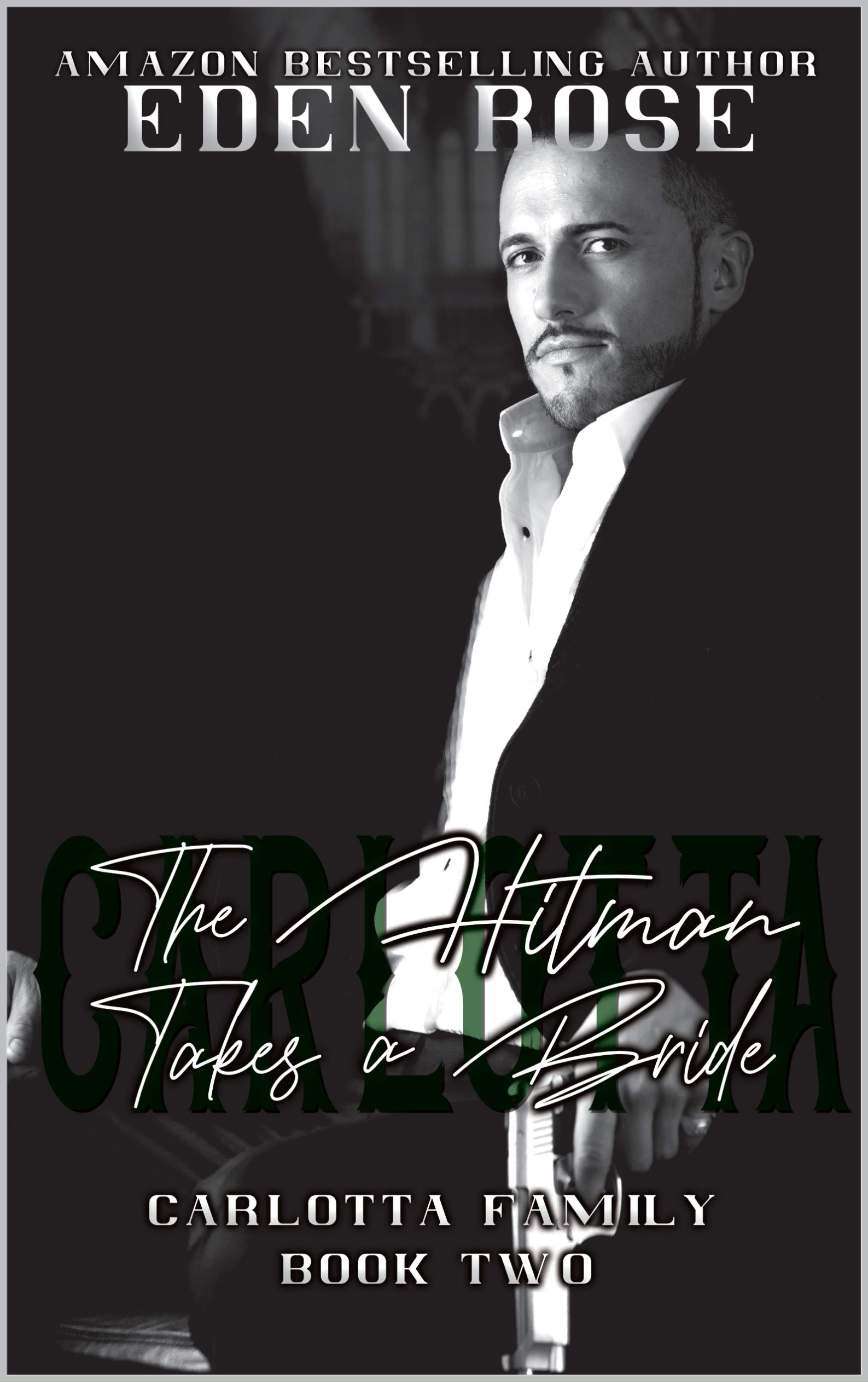 The Hitman Takes a Bride (Carlotta Family Book 2) by Eden Rose | Goodreads