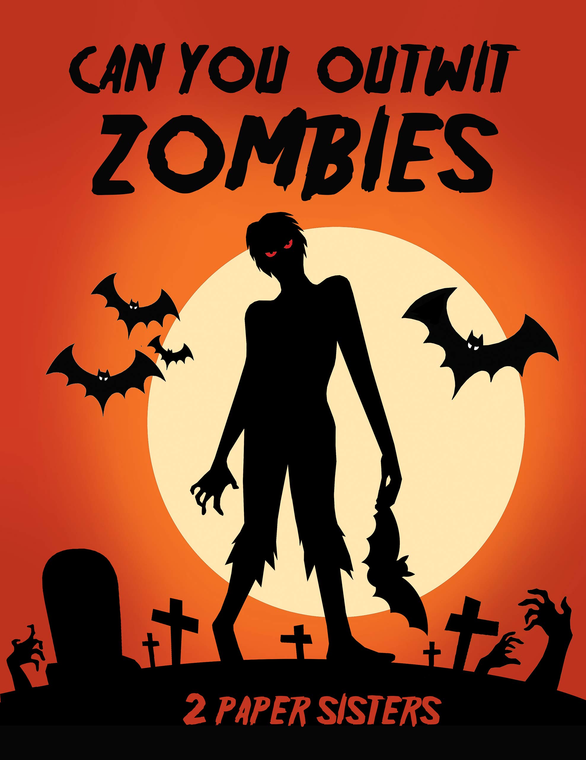 Can You Outwit ZOMBIES?: An Interactive Survival Adventure by 2 Paper ...