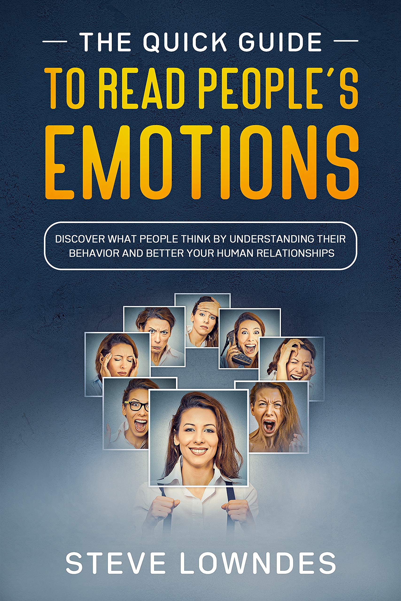 The Quick Guide To Read People's Emotions: Discover What People Think ...