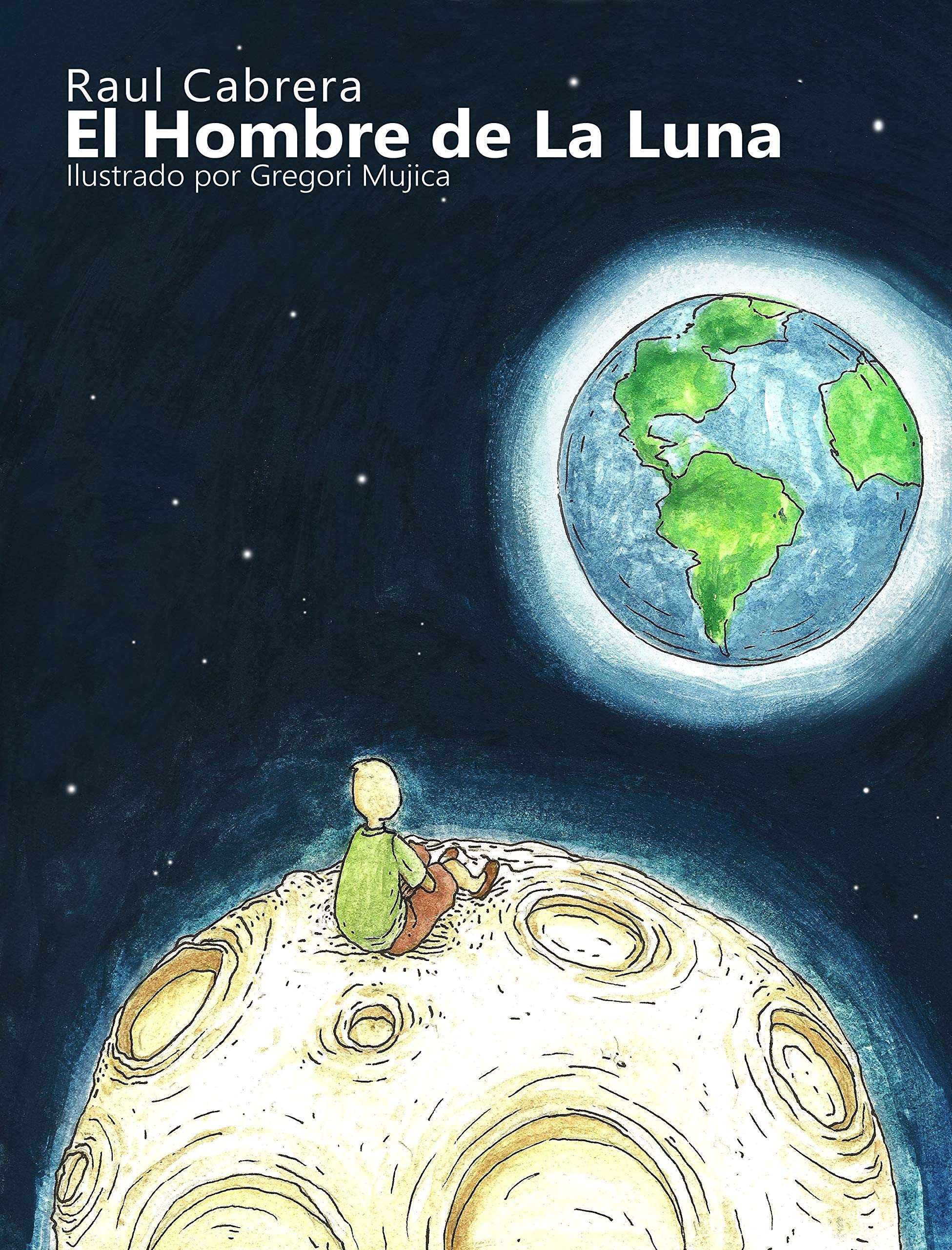 El Hombre de La Luna (Spanish Edition) by Raul Cabrera | Goodreads