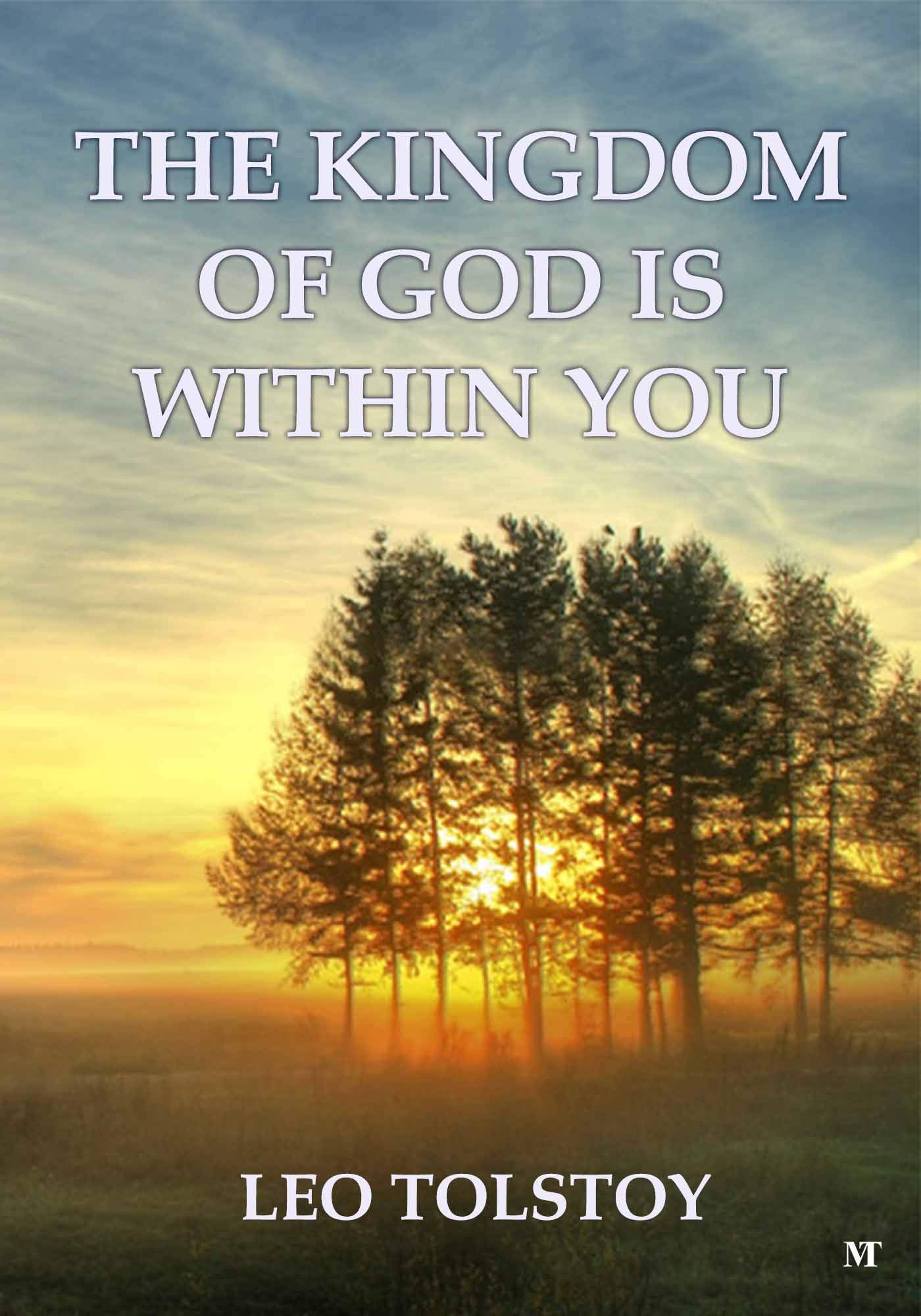 The Kingdom of God Is Within You - Annotated by Leo Tolstoy | Goodreads