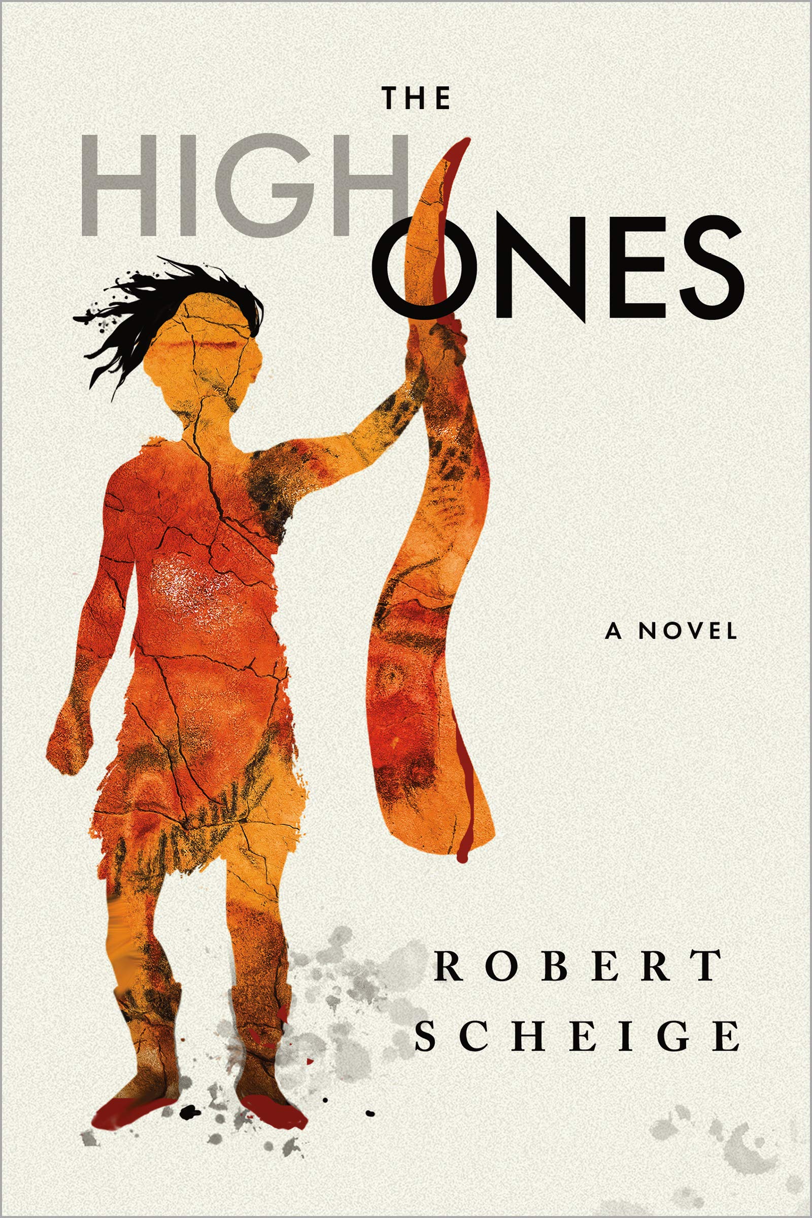 The High Ones: A Novel by Robert Scheige | Goodreads