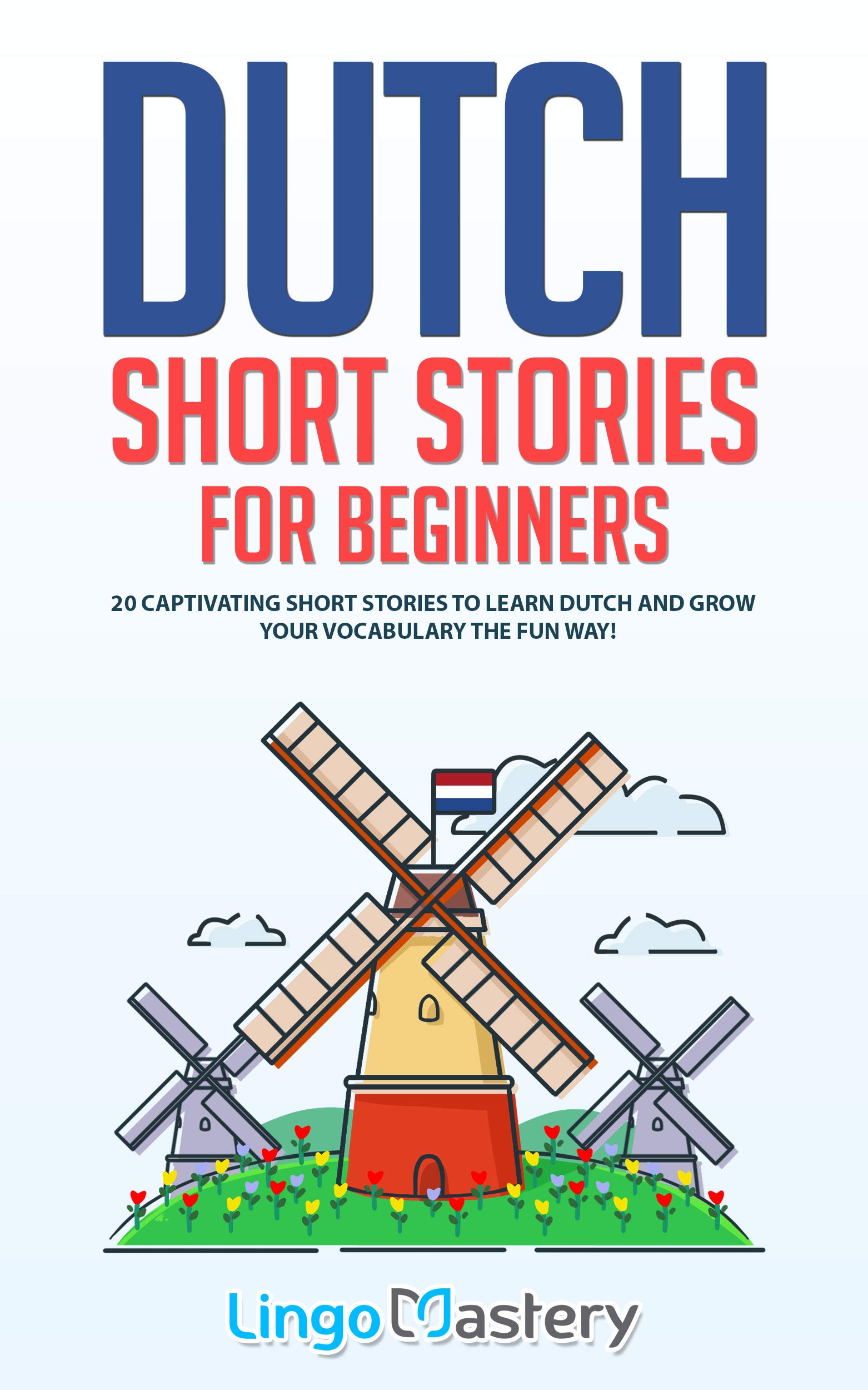Dutch Short Stories for Beginners: 20 Captivating Short Stories to ...