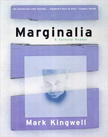 Marginalia: A cultural reader by Mark Kingwell | Goodreads