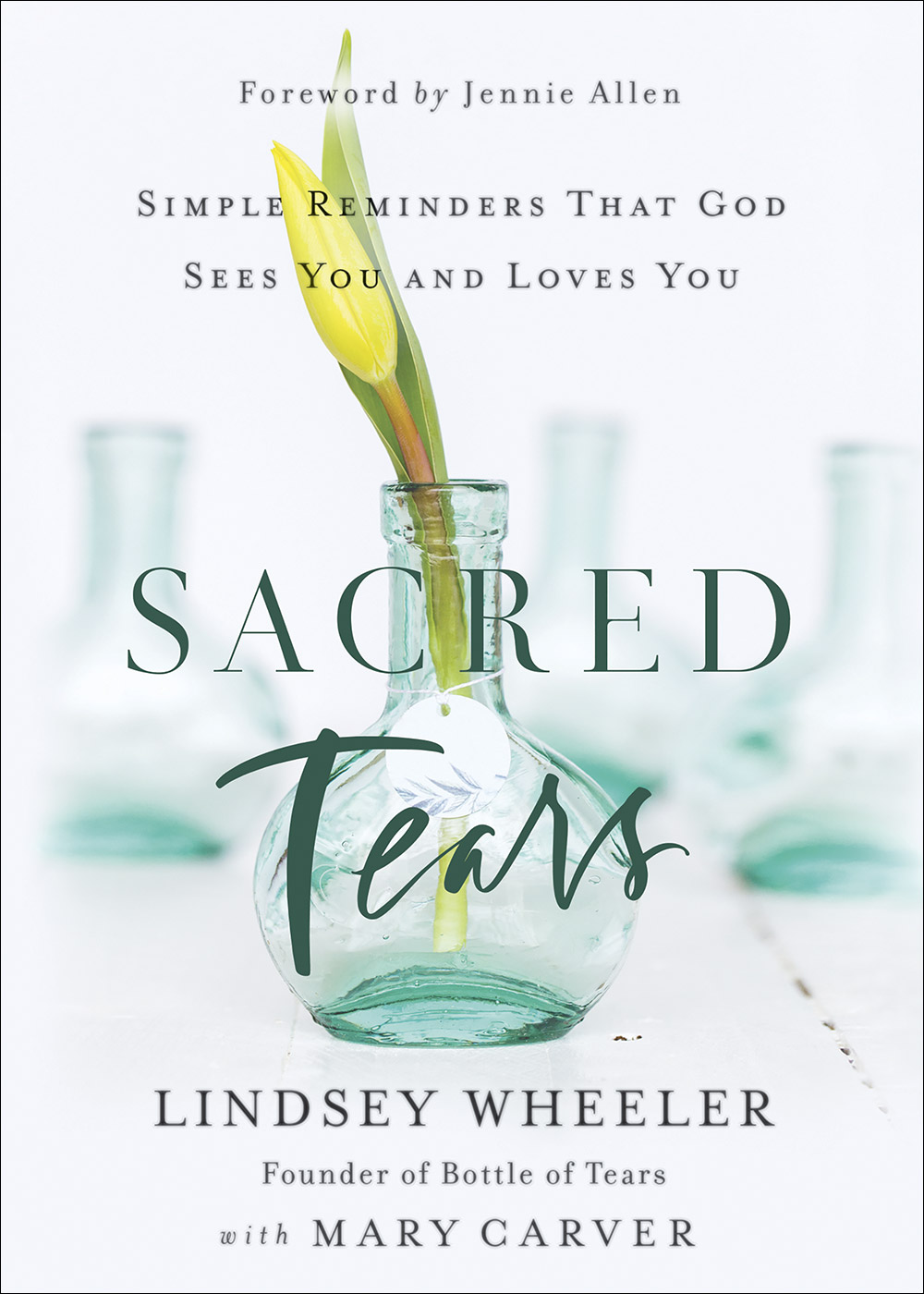 Sacred Tears: Simple Reminders That God Sees You and Loves You by ...