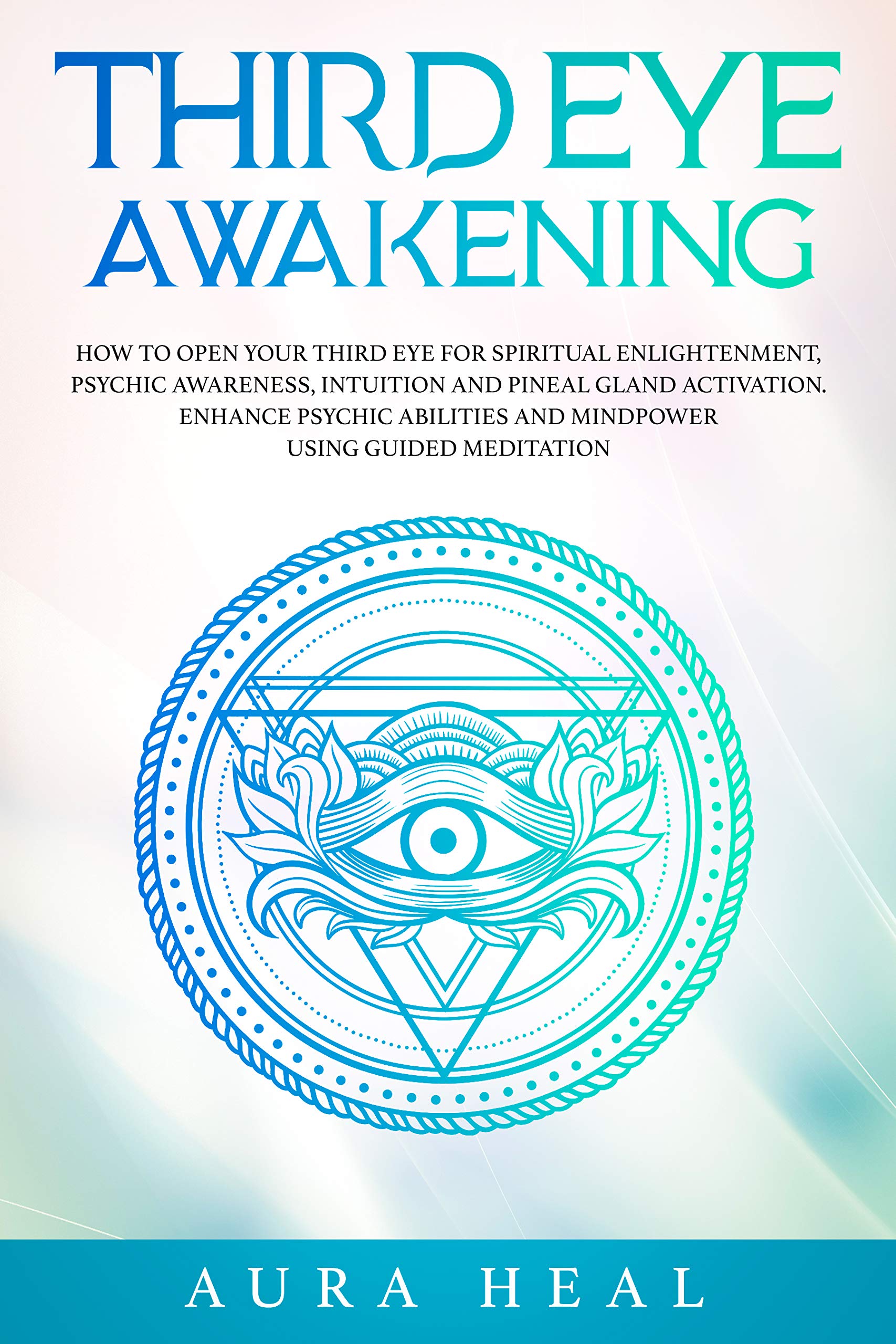 Third Eye Awakening: How to Open Your Third Eye for Spiritual ...