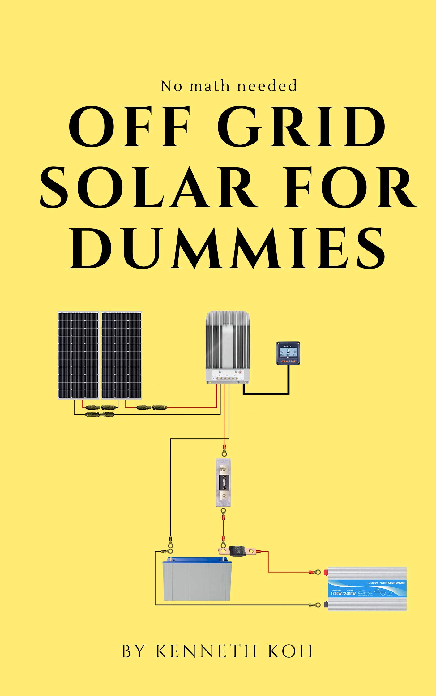 Off Grid Solar For Dummies: No Math Needed by Kenneth Koh | Goodreads