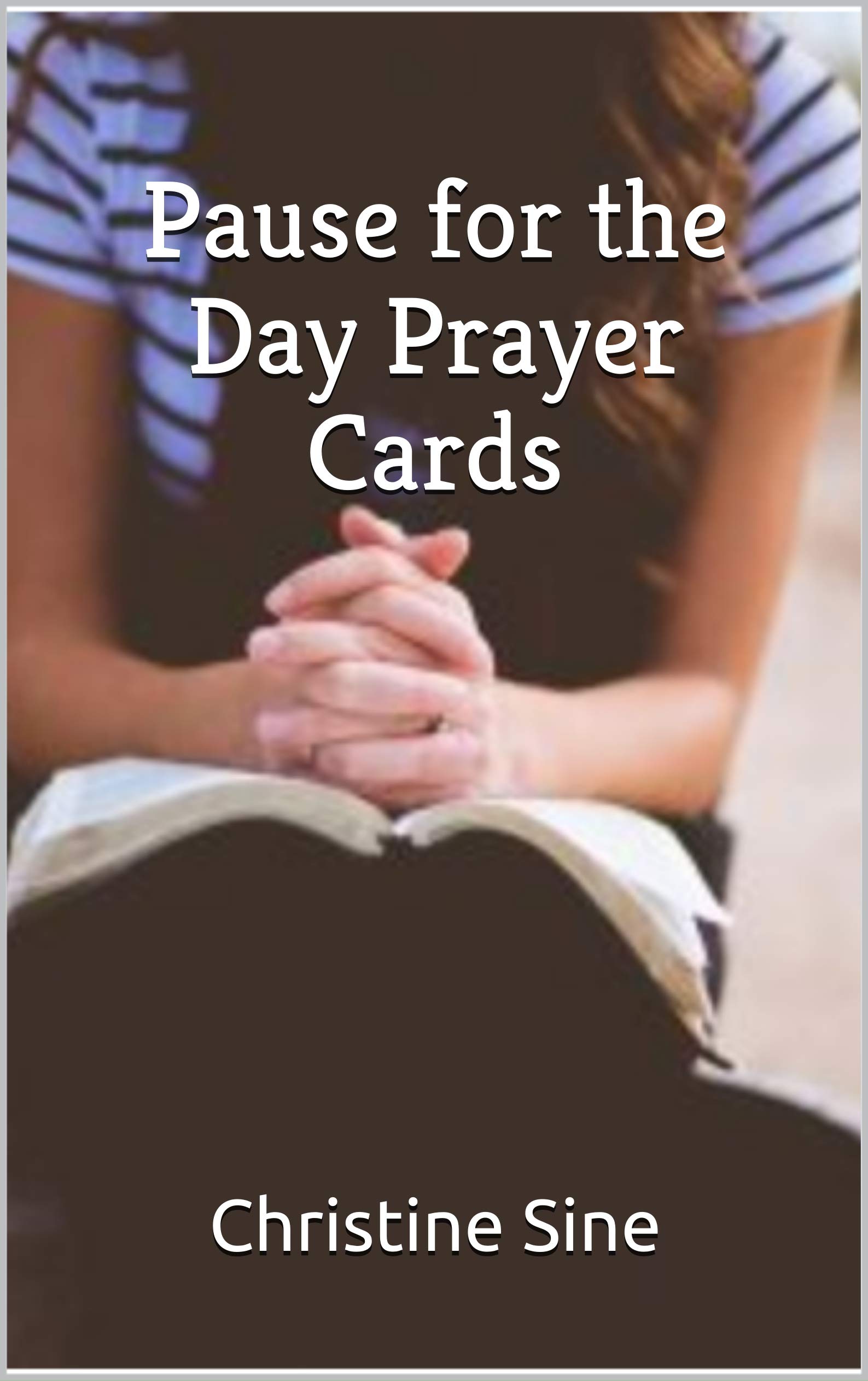 Pause for the Day Prayer Cards by Christine Aroney-Sine | Goodreads