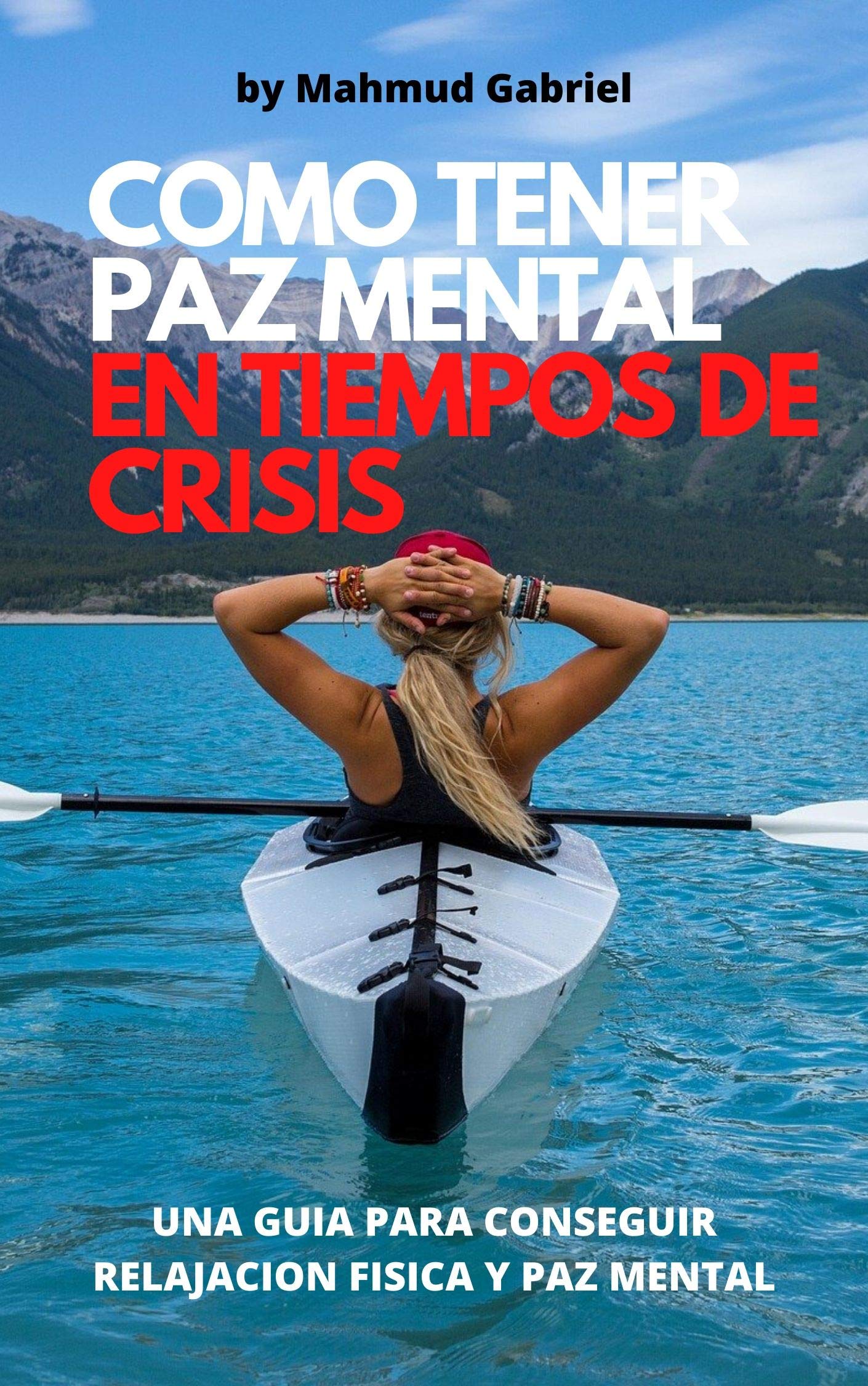 Como tener paz mental y estar libre de ansiedad en tiempos de crisis ...