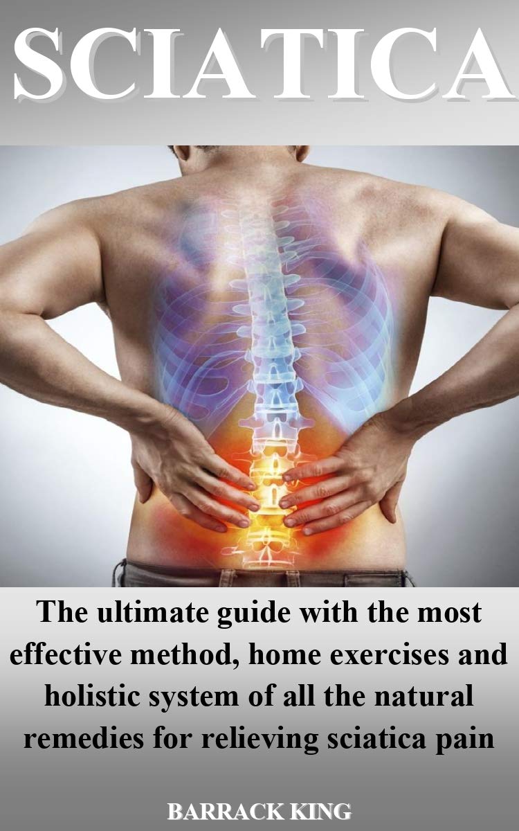 SCIATICA: The ultimate guide with the most effective method, home ...