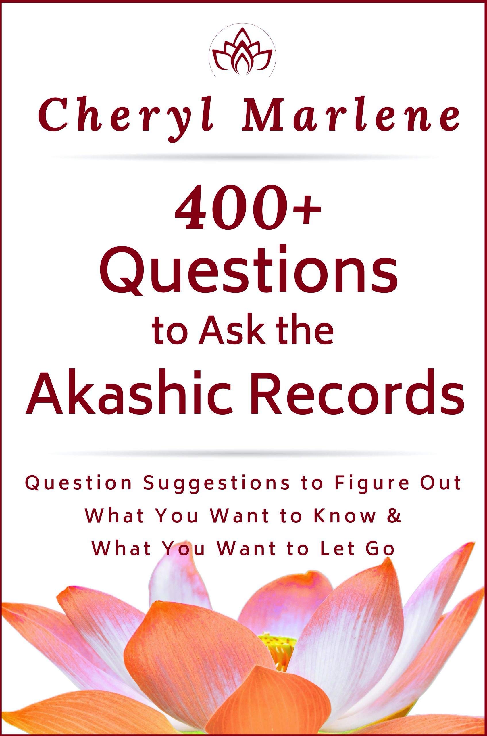 400+ Questions to Ask the Akashic Records: Question Suggestions to Figure Out What You Want to ...
