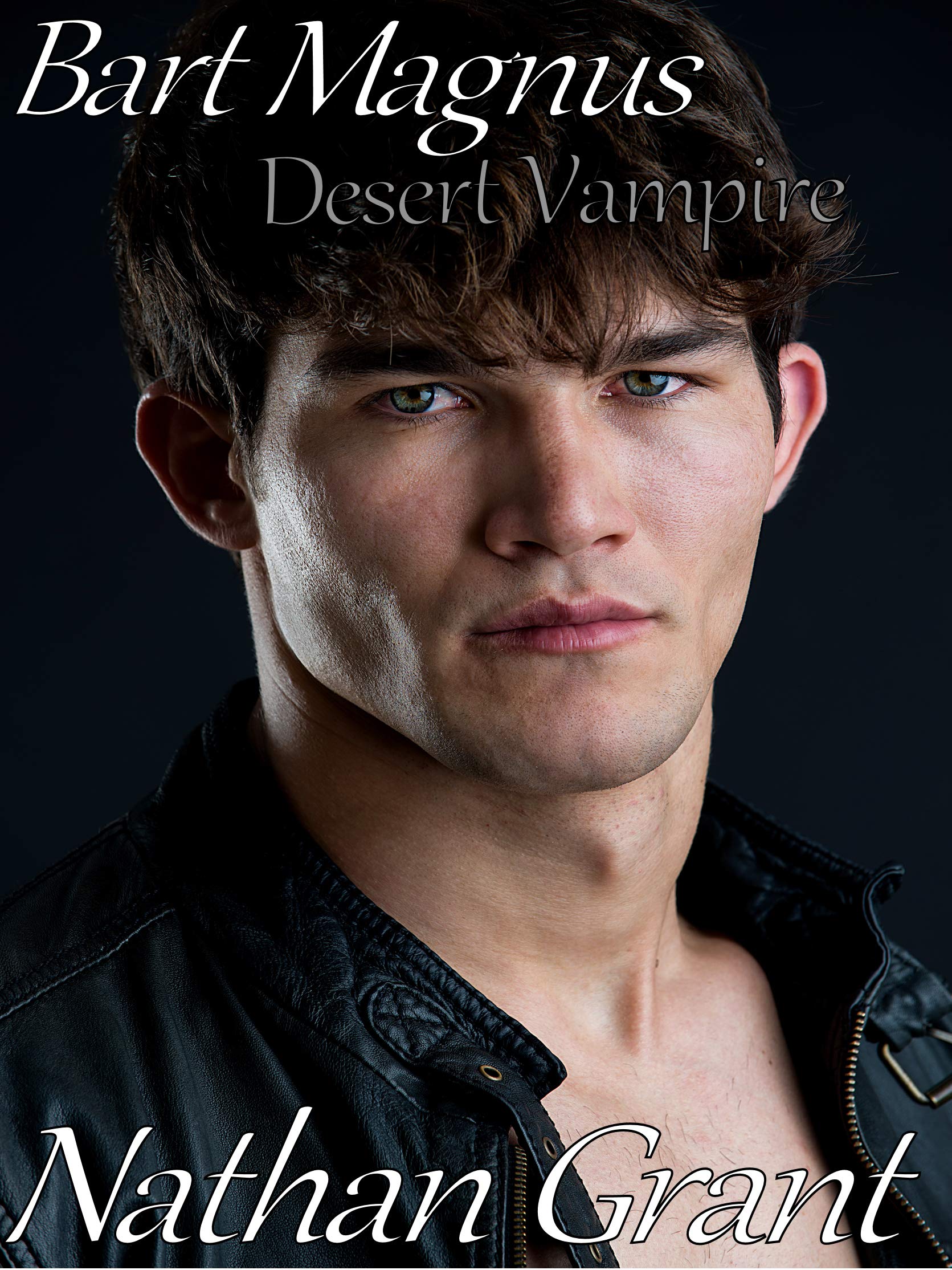 Bart Magnus : Desert Vampire by Nathan Grant | Goodreads