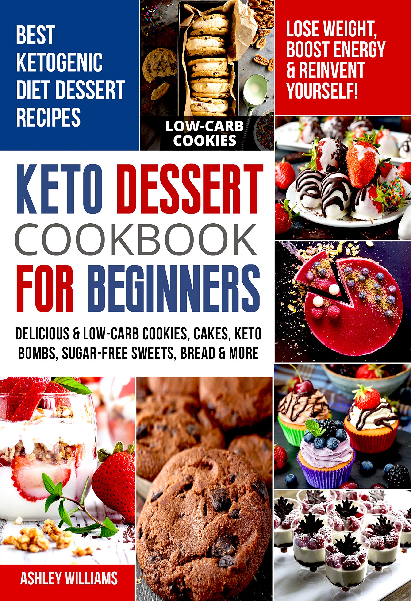 Keto Dessert Cookbook For Beginners: Delicoius and Low-Carb Cookies ...