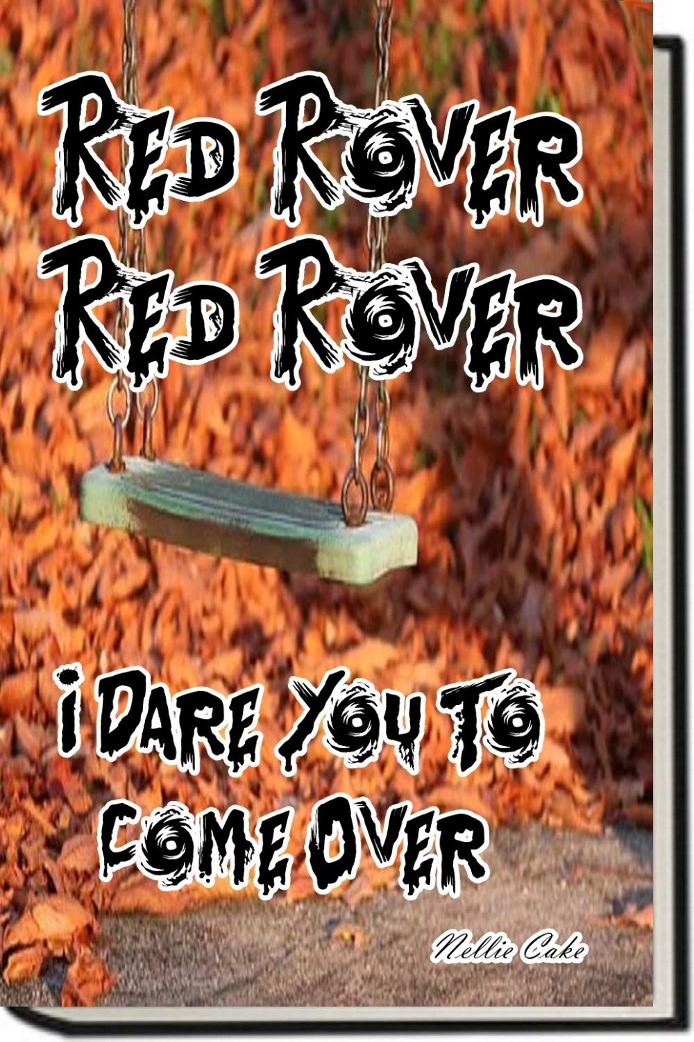 Red Rover, Red Rover: I Dare You To Come Over by Nellie Cake | Goodreads