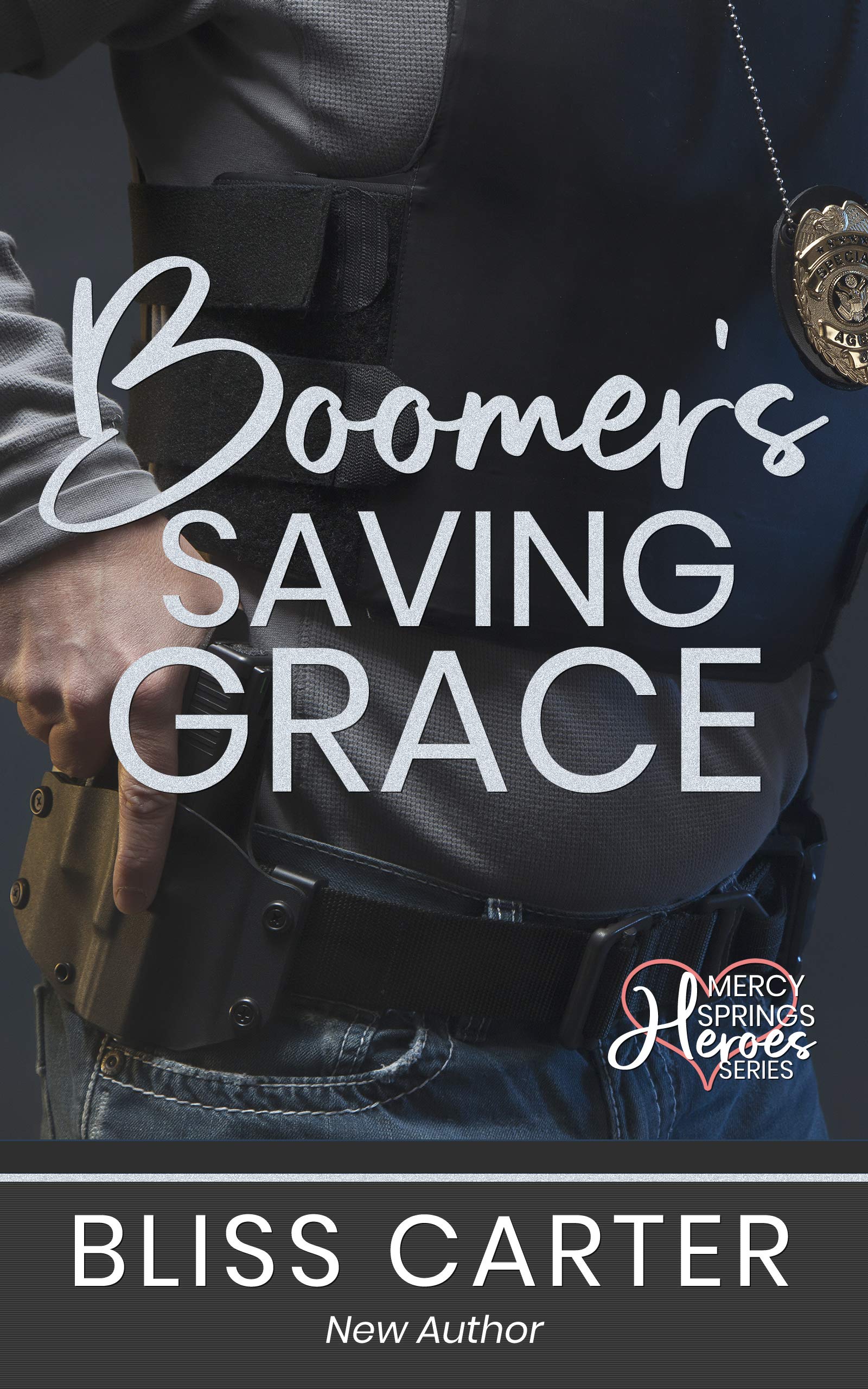 Boomer's Saving Grace (Mercy Springs Heroes #2) by Bliss Carter | Goodreads