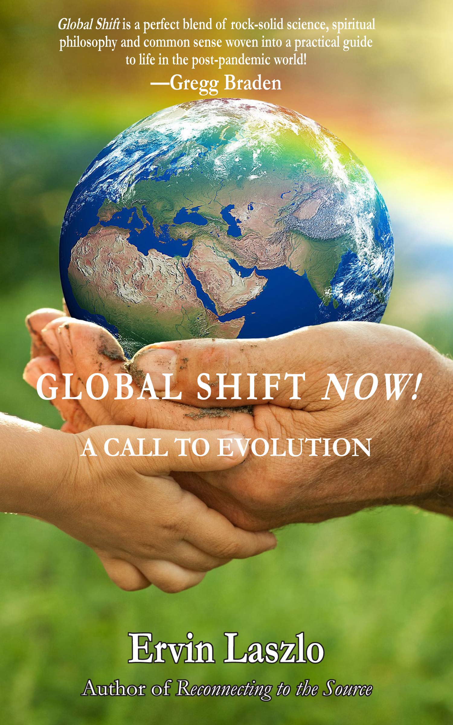 Global Shift NOW!: A Call to Evolution by Ervin Laszlo | Goodreads