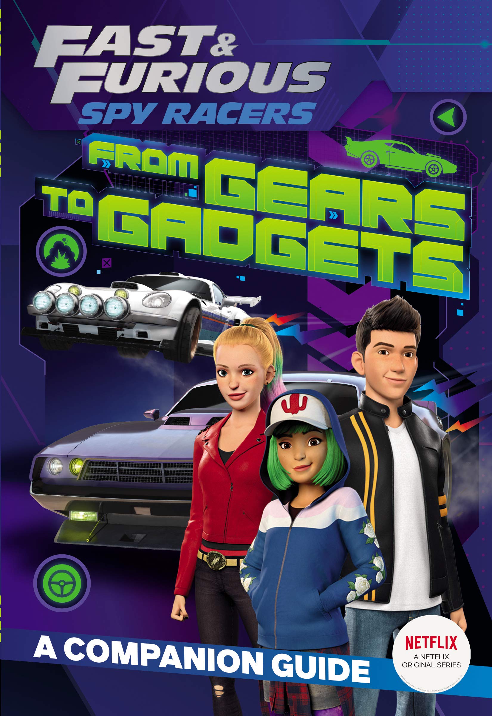 Fast & Furious: Spy Racers: From Gears to Gadgets: A Companion Guide by ...