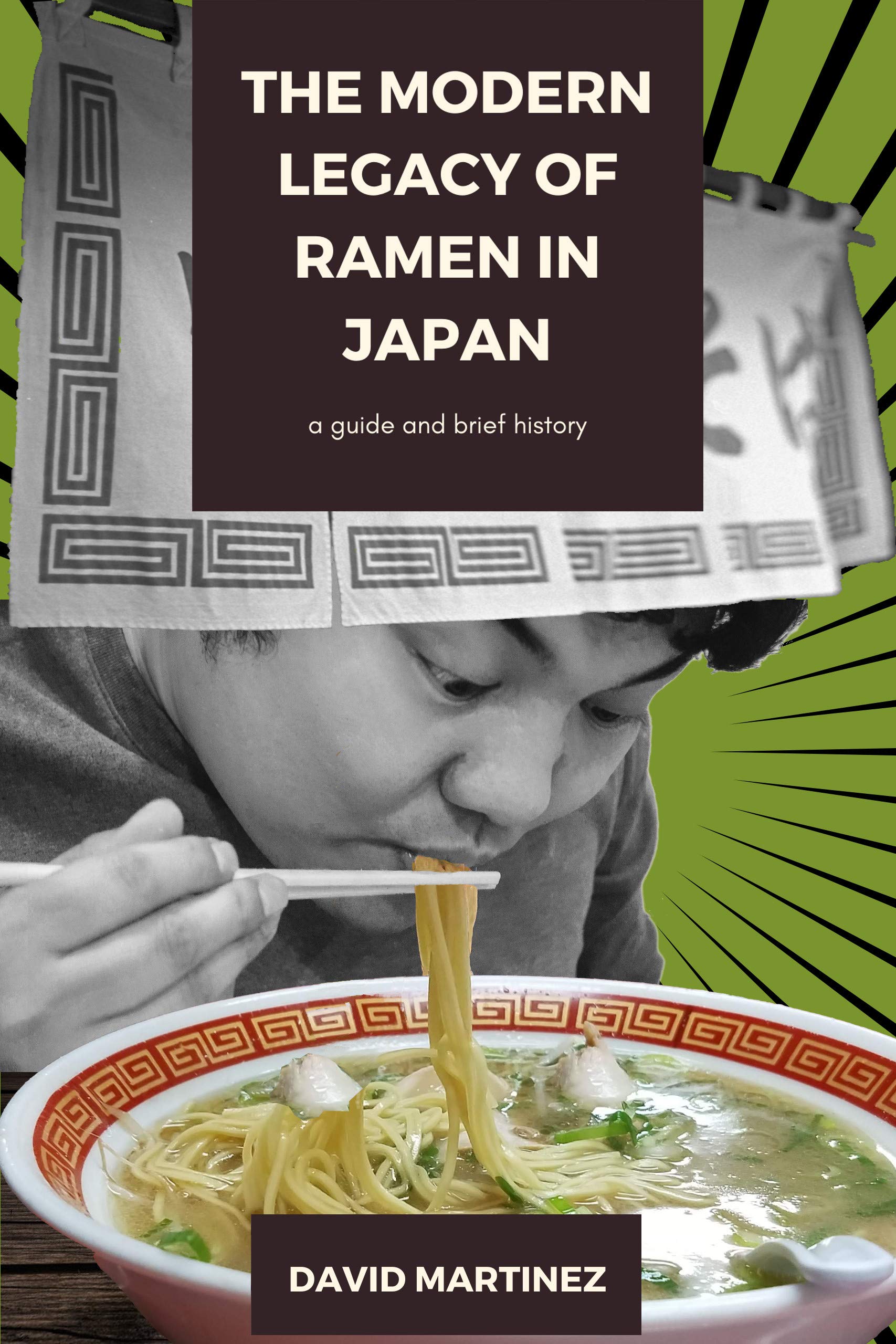 The Modern Legacy of Ramen in Japan: a guide and brief history by David ...