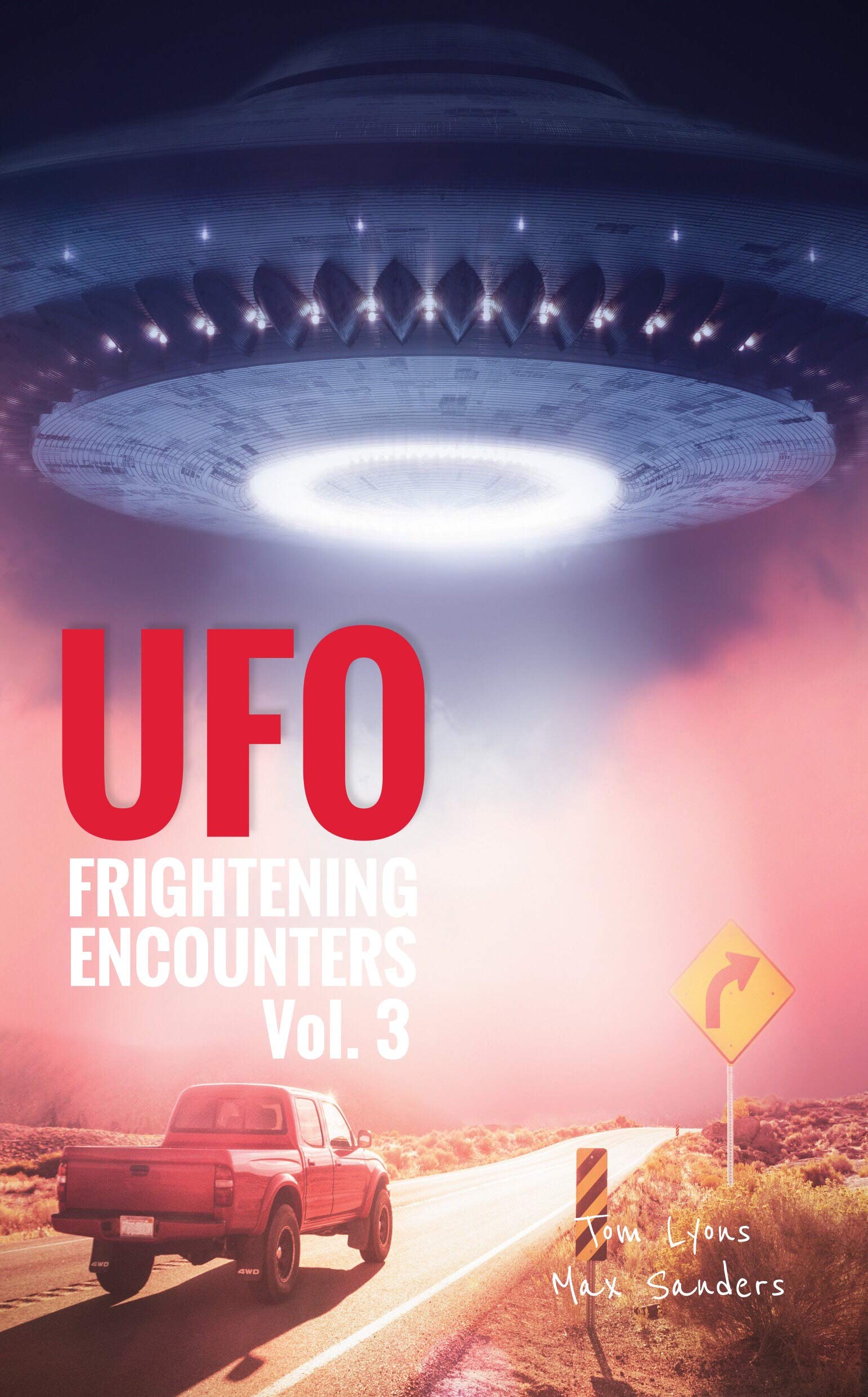 UFO Frightening Encounters: Volume 3 by Tom Lyons | Goodreads