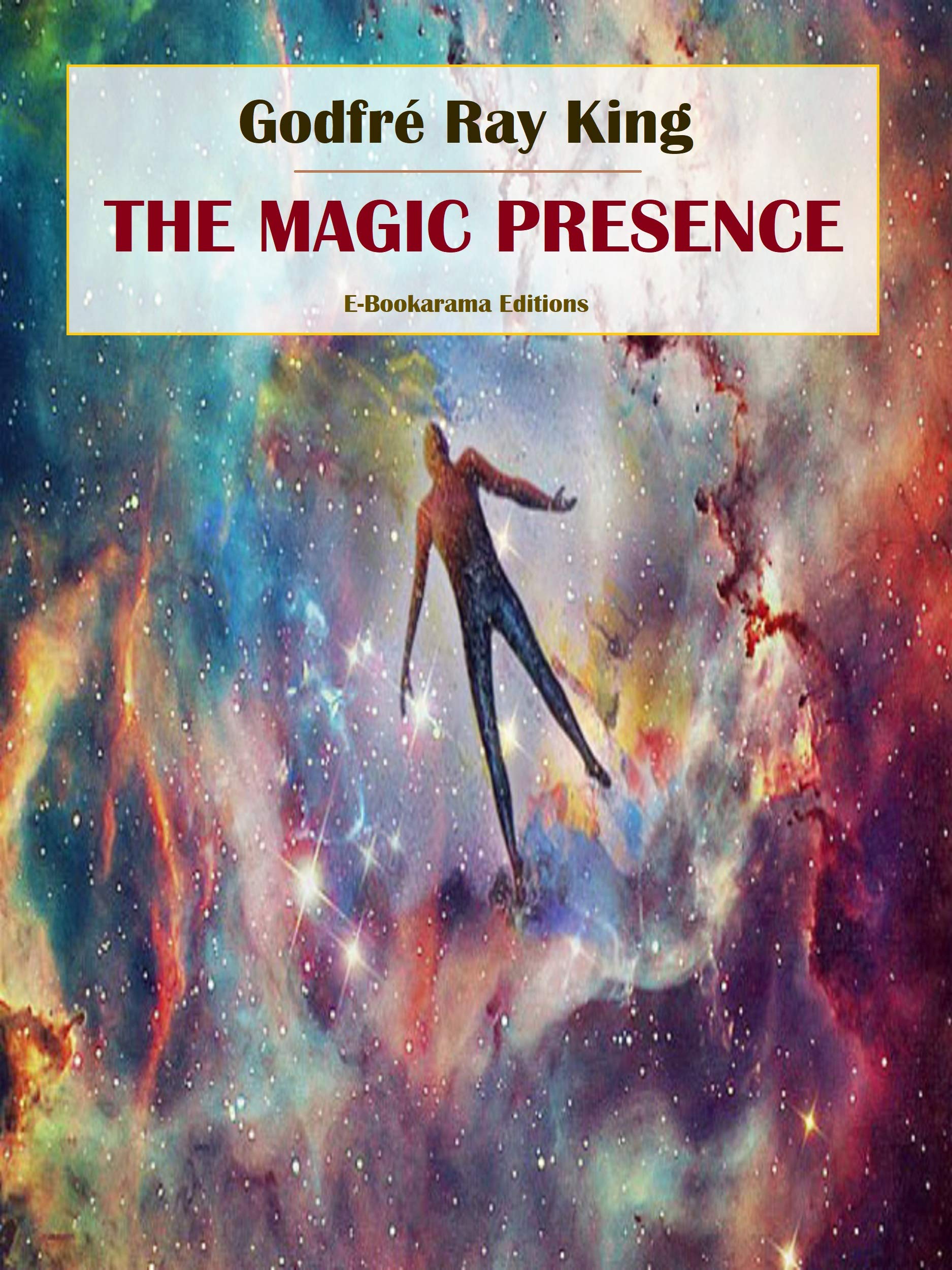 The Magic Presence by Godfré Ray King | Goodreads
