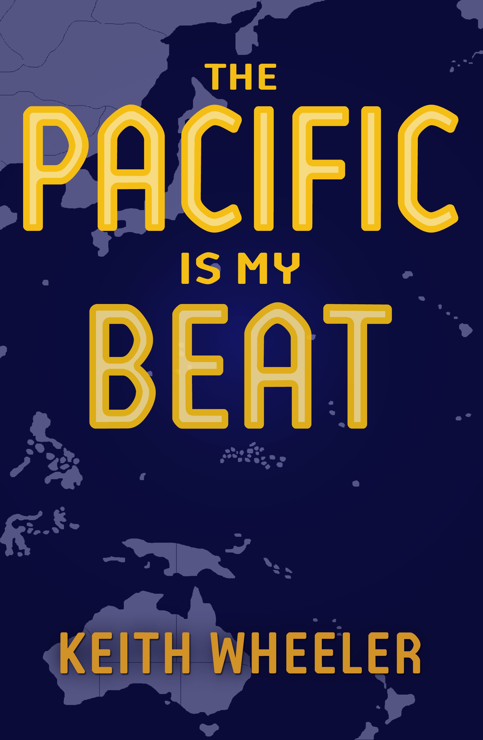 The Pacific is my Beat by Keith Wheeler | Goodreads